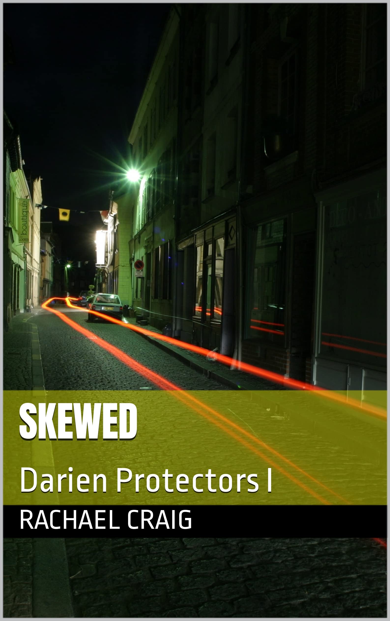 Skewed: Darien Protectors I by Rachael Craig | Goodreads