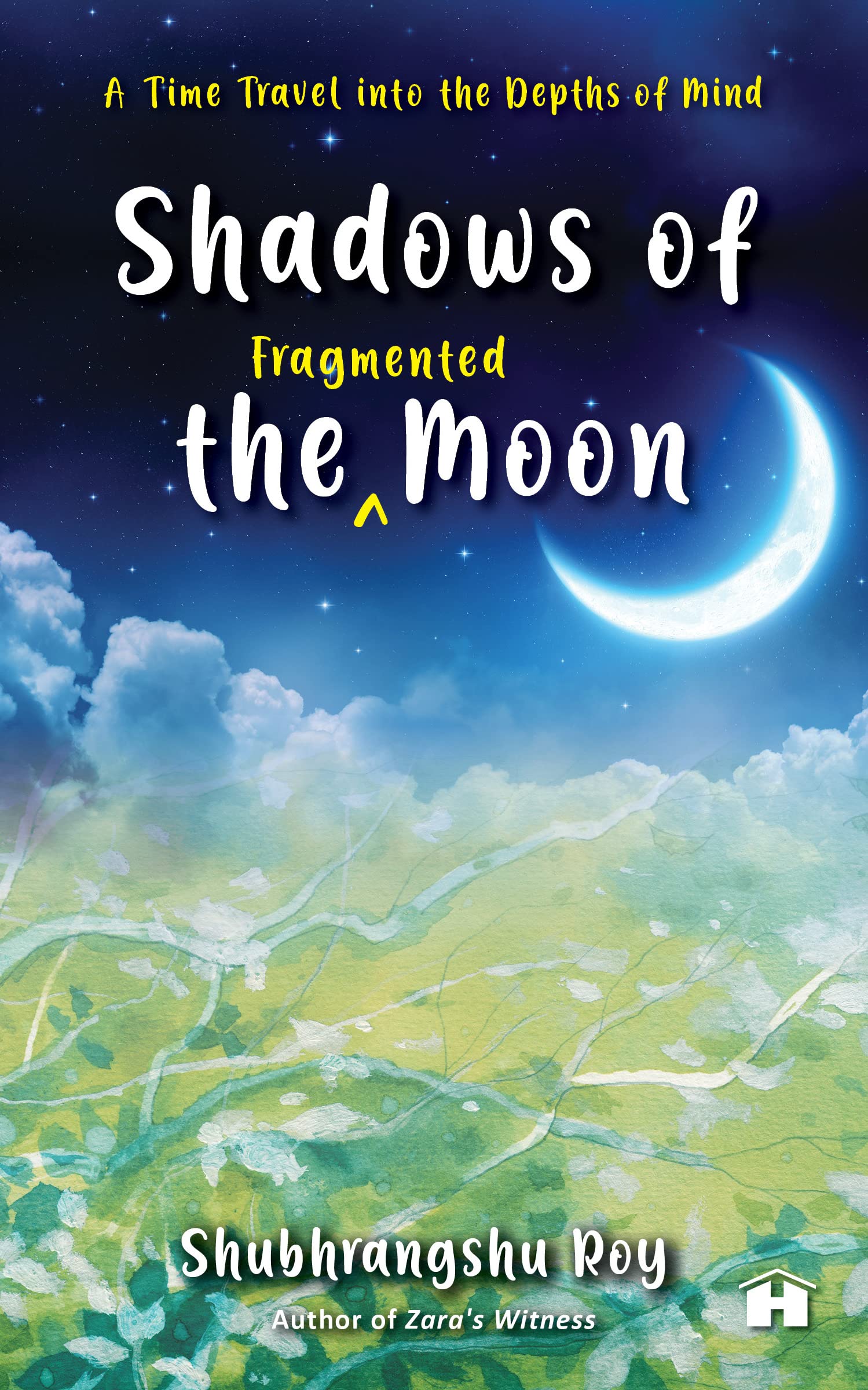 Shadows of the Fragmented Moon: A Time Travel into the Depths of Mind ...