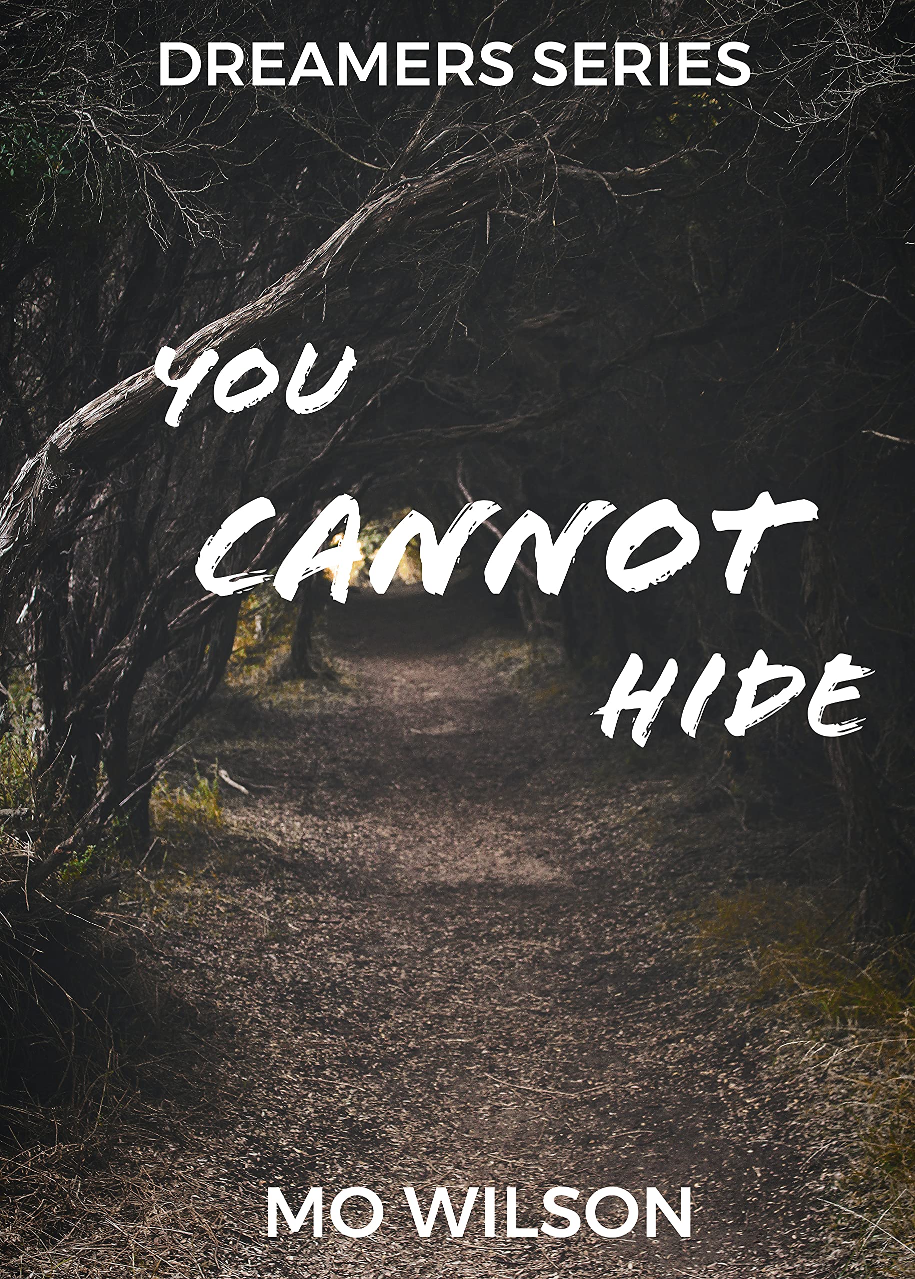 DREAMERS: You cannot hide by Mo Wilson | Goodreads