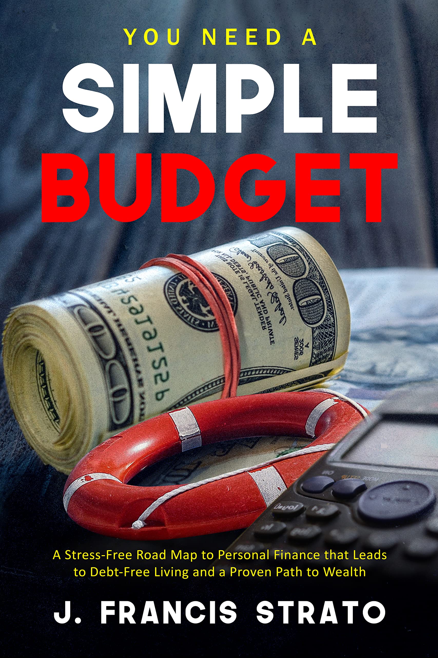 You Need A Simple Budget: A Stress-Free Road Map to Personal Finance ...