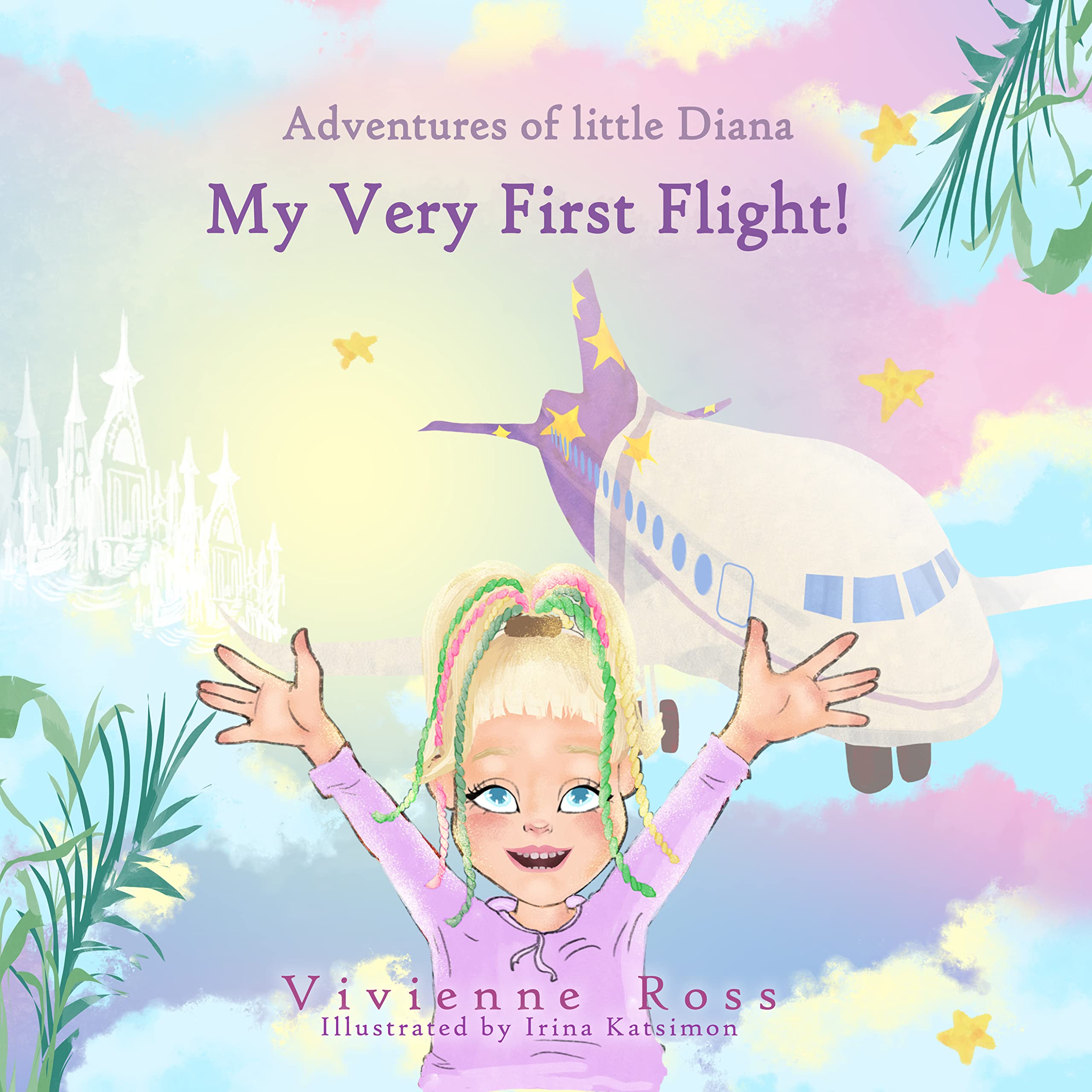 My very first flight!: Adventures of little Diana by Vivienne Ross ...