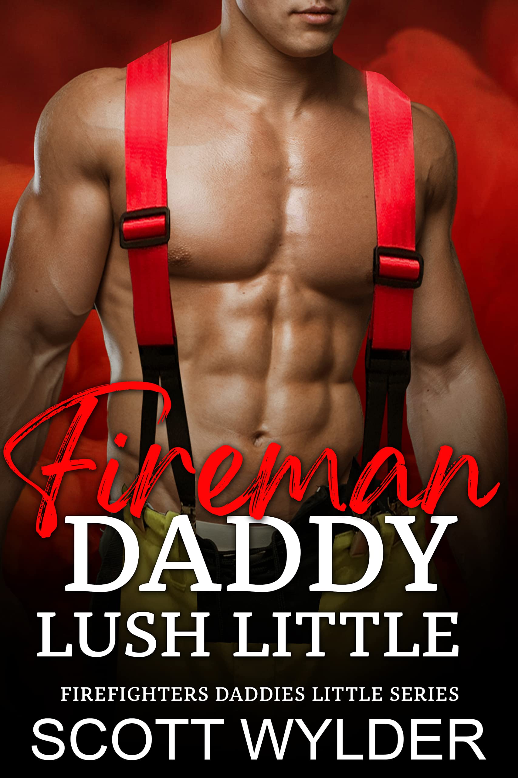 Fireman Daddy's Lush Little by Scott Wylder | Goodreads