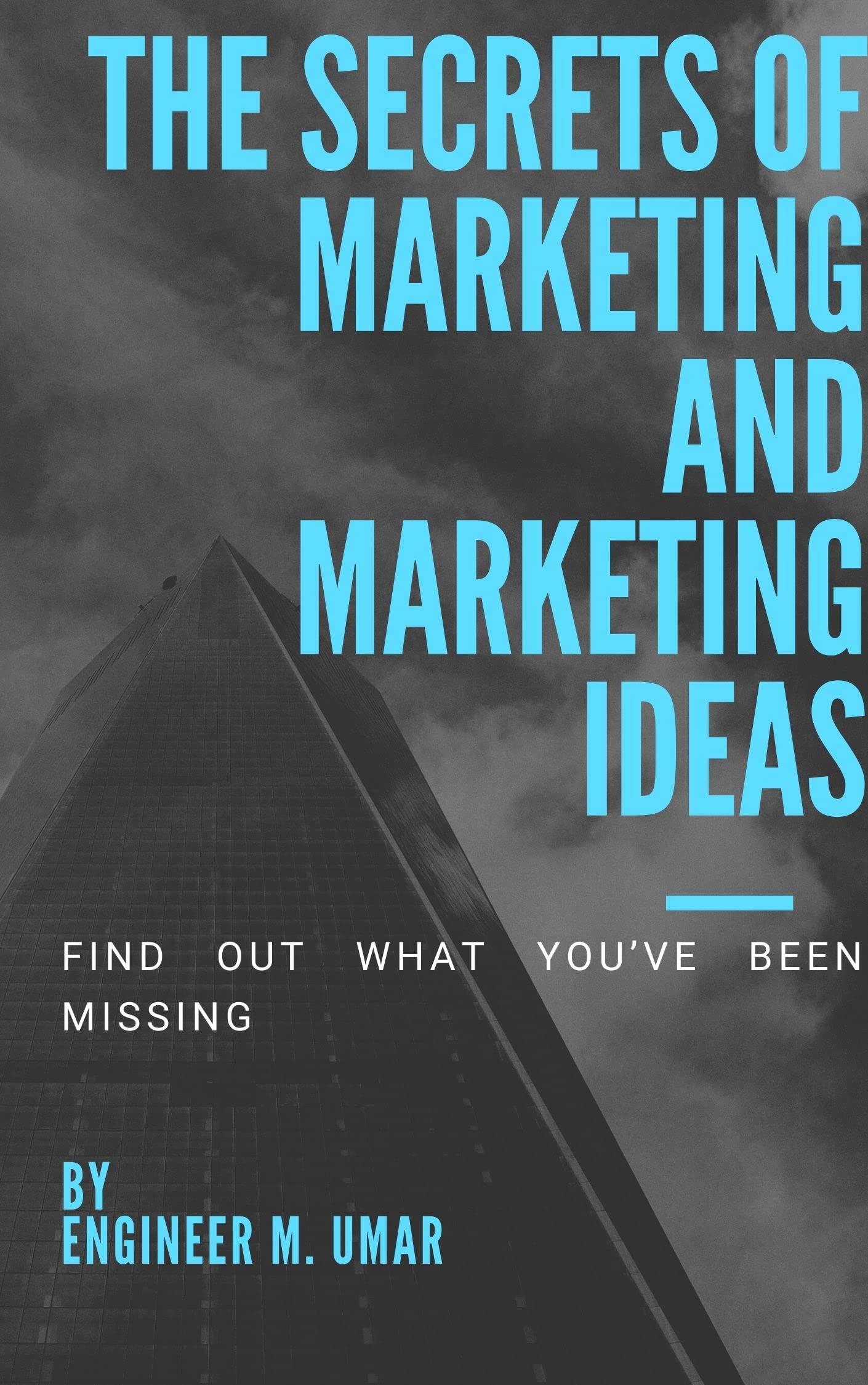 The Secrets of Marketing and Marketing Ideas: by Engineer M. Umar ...