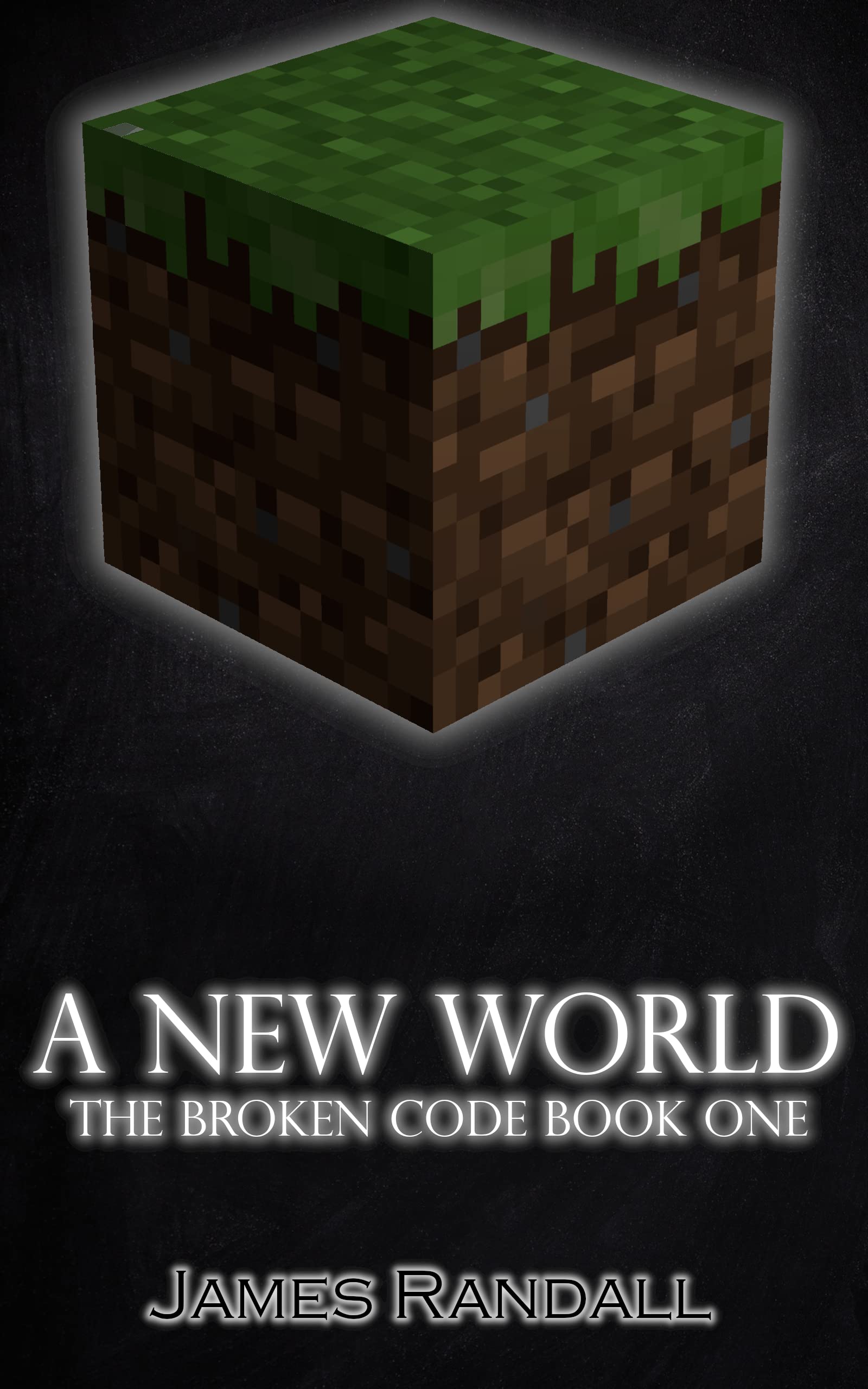 A New World: The Broken Code Book 1 by James Randall | Goodreads