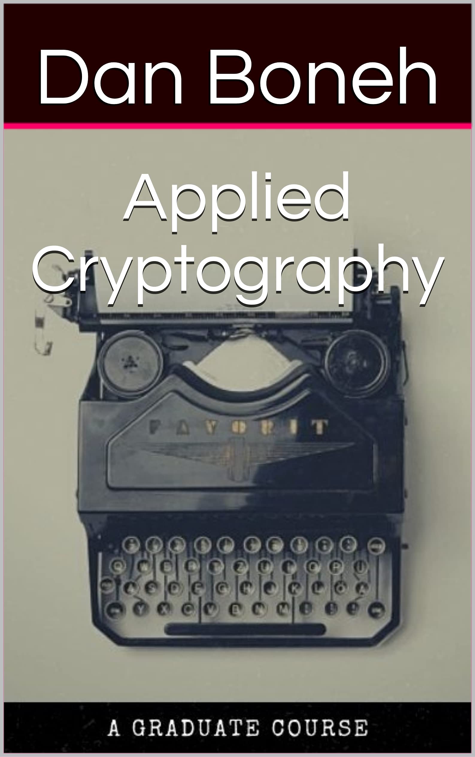 Applied Cryptography by Dan Boneh | Goodreads