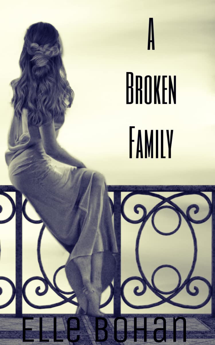 A Broken Family: A Second Chance Romance by Elle Bohan | Goodreads