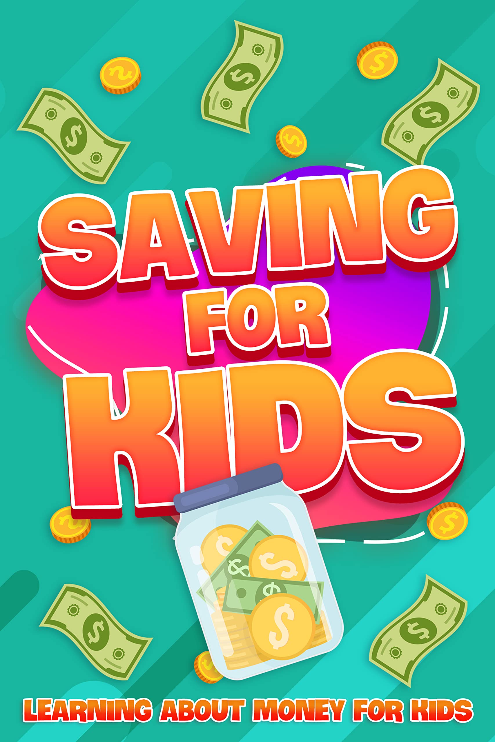 Saving for Kids: Learning About Money For Kids #5 by Michelle Hawkins ...