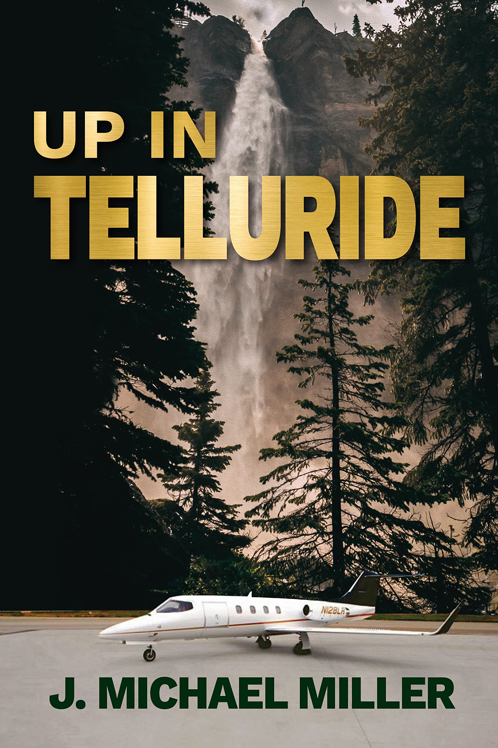 Up in Telluride by J. Michael Miller | Goodreads