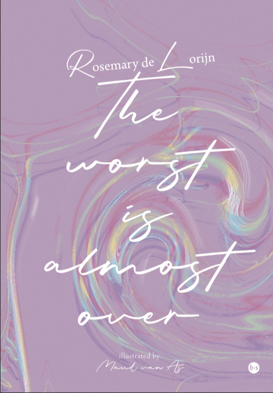 The worst is almost over by Rosemary de Lorijn | Goodreads