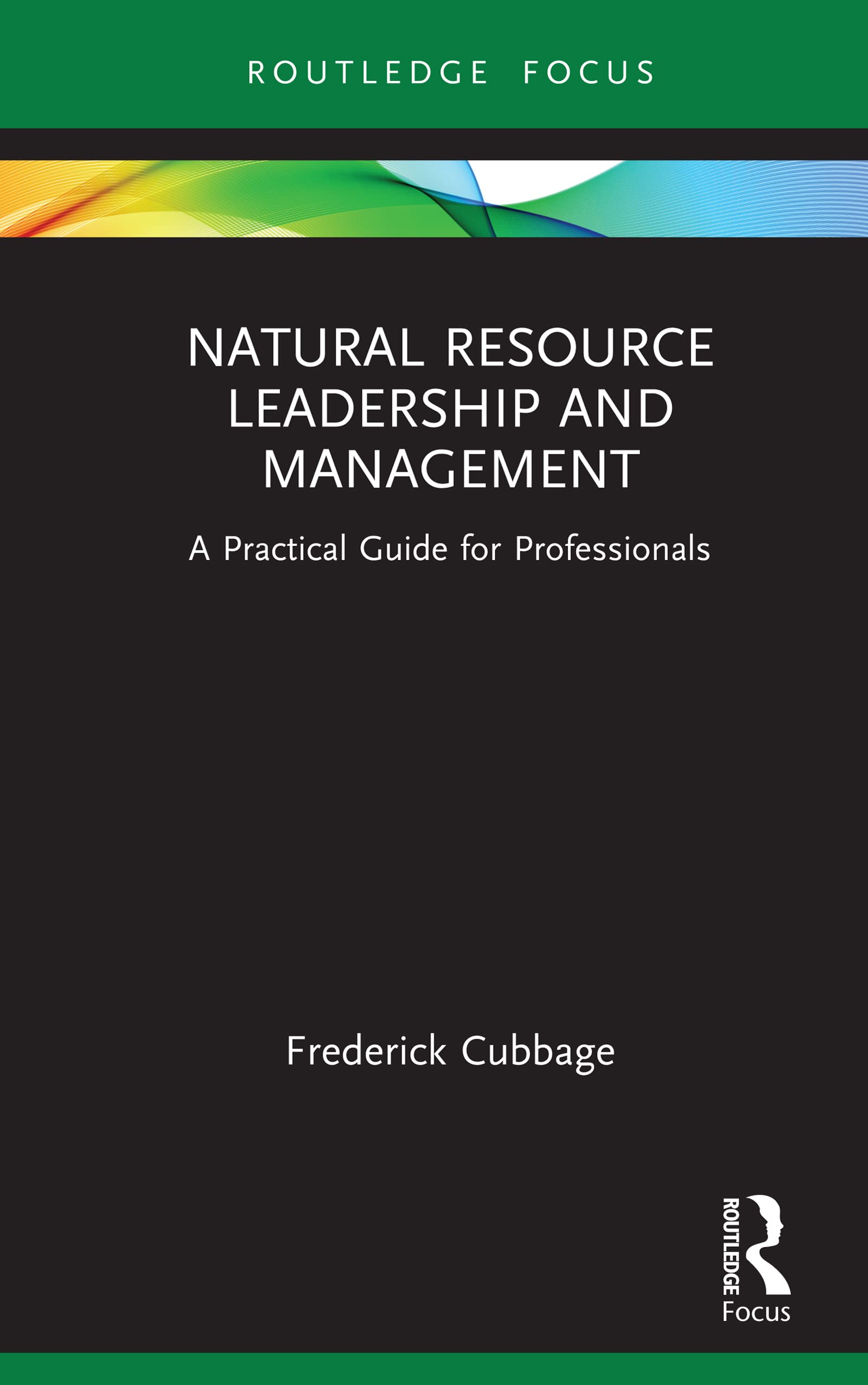 Natural Resource Leadership and Management: A Practical Guide for ...