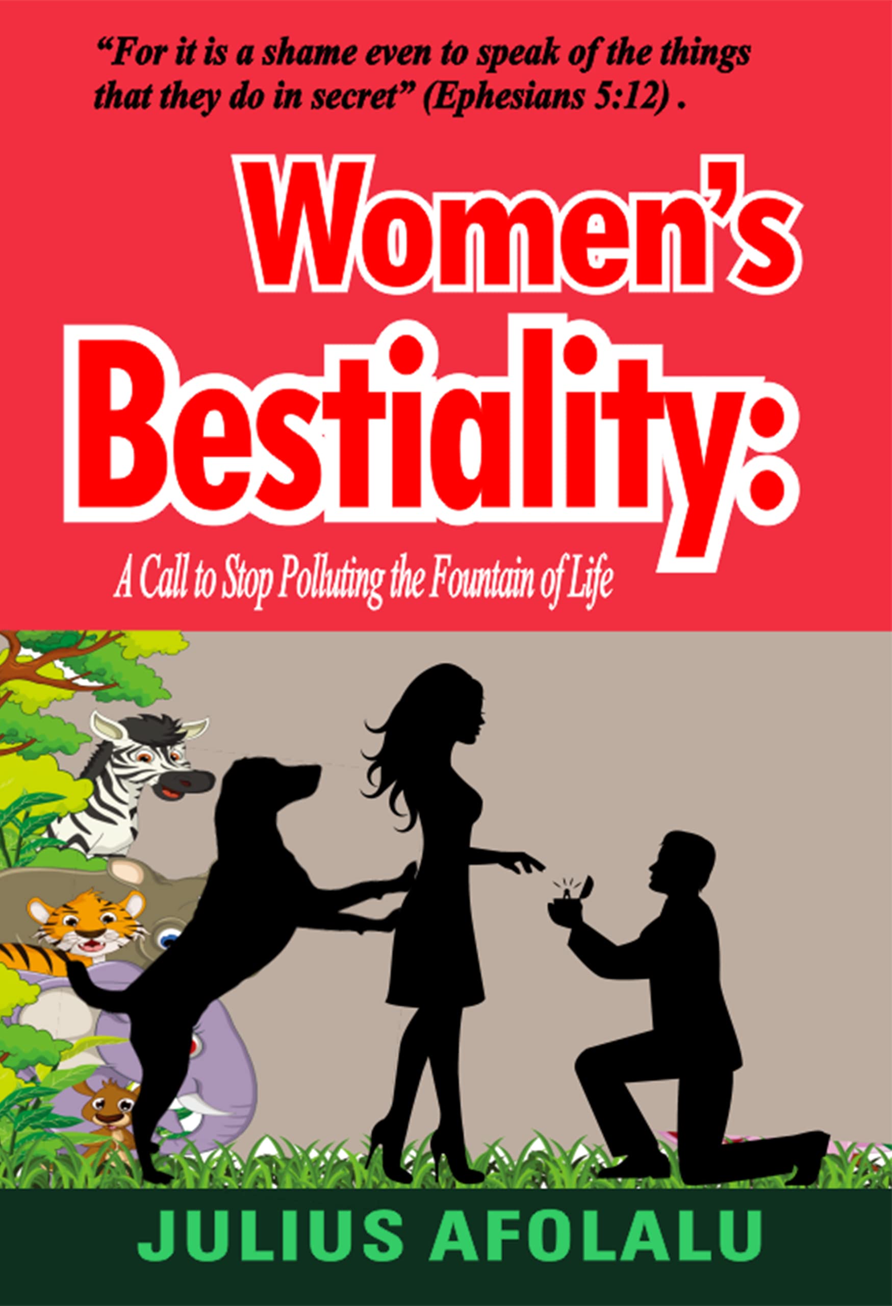 Women s Bestiality A Call To Stop Polluting The Fountain Of Life By Women s Bestiality A Call To Stop Polluting The Fountain Of Life By