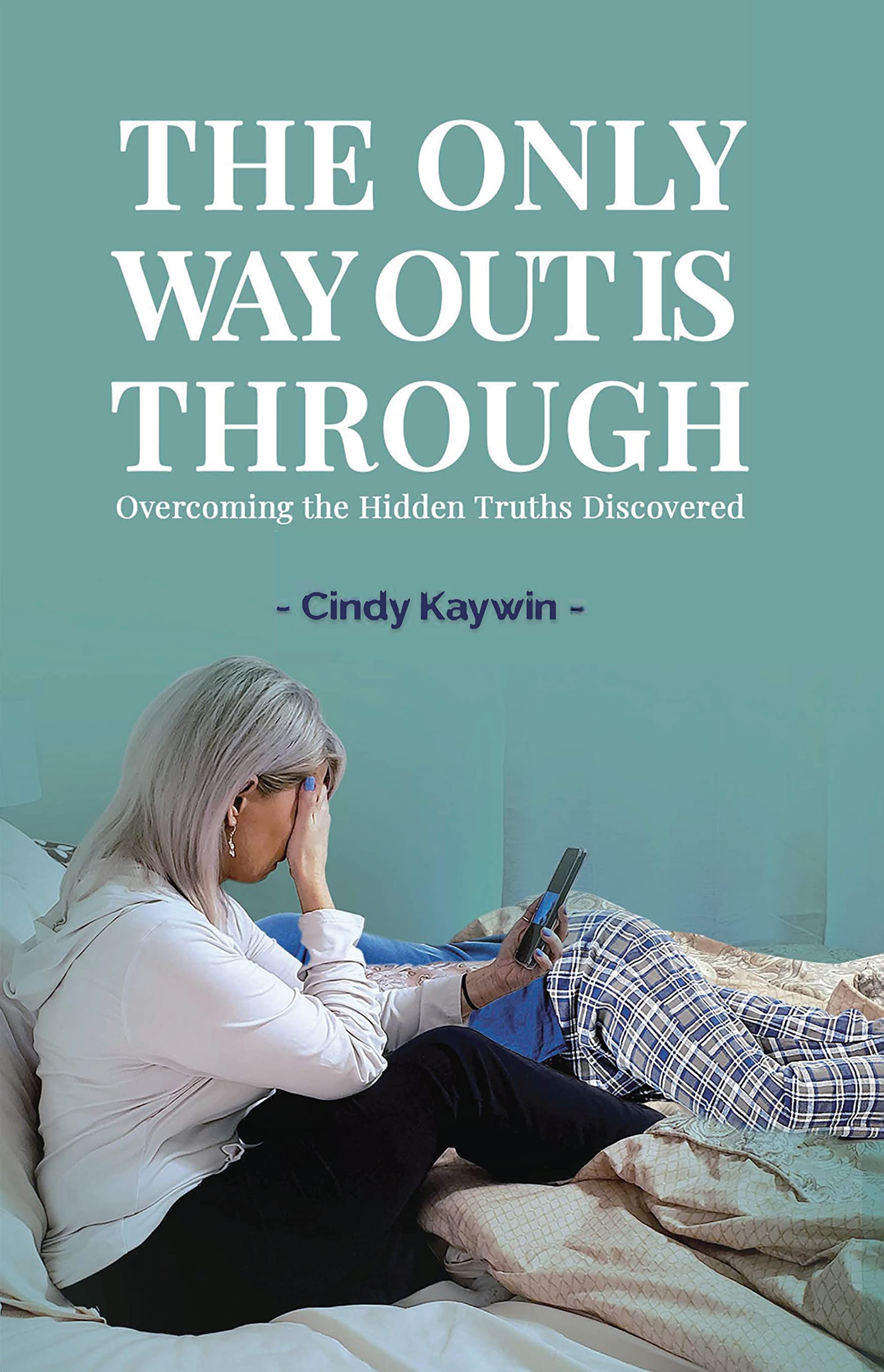 The Only Way Out is Through: A Journey of Facing and Healing from the ...