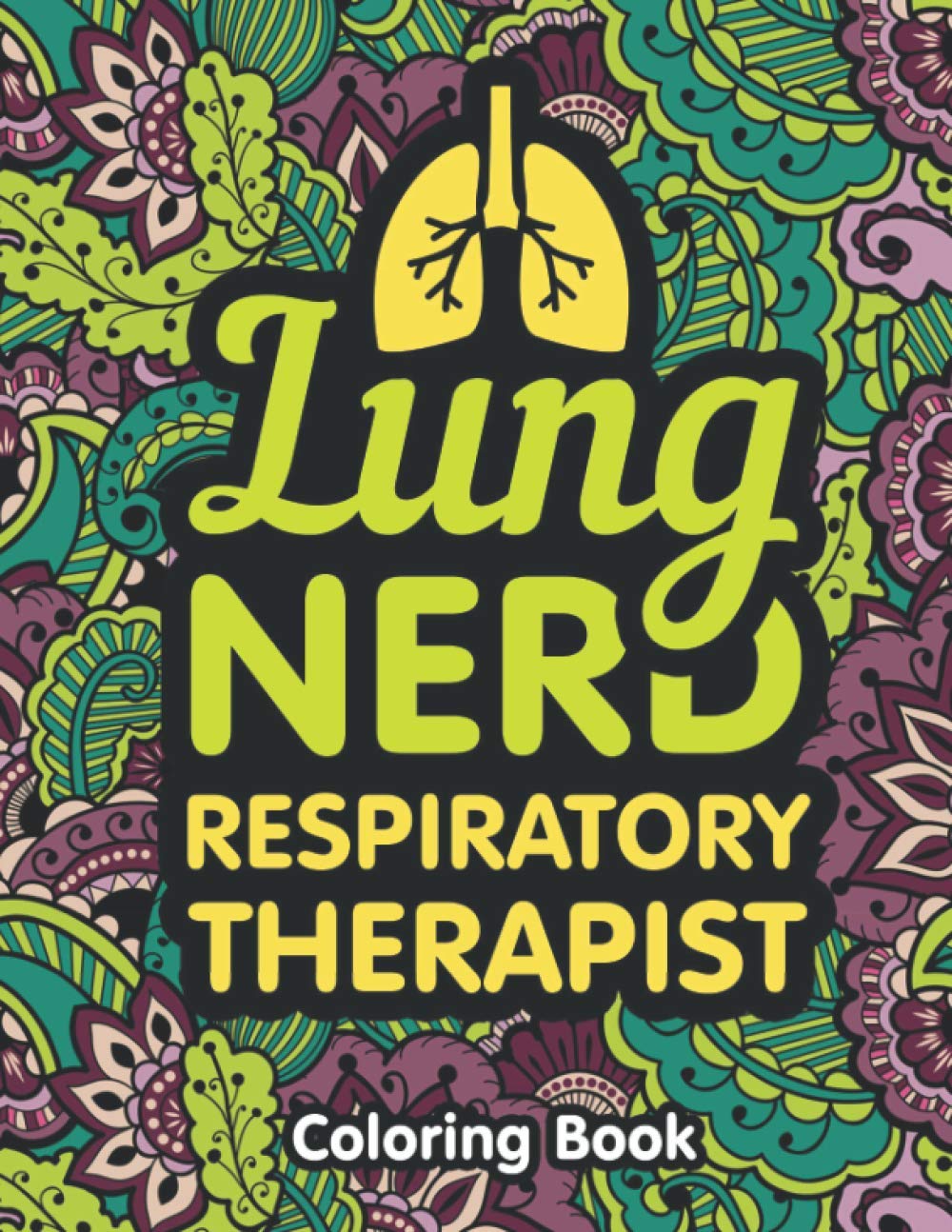 Respiratory Therapist Coloring Book: A Respiratory Therapy Coloring ...