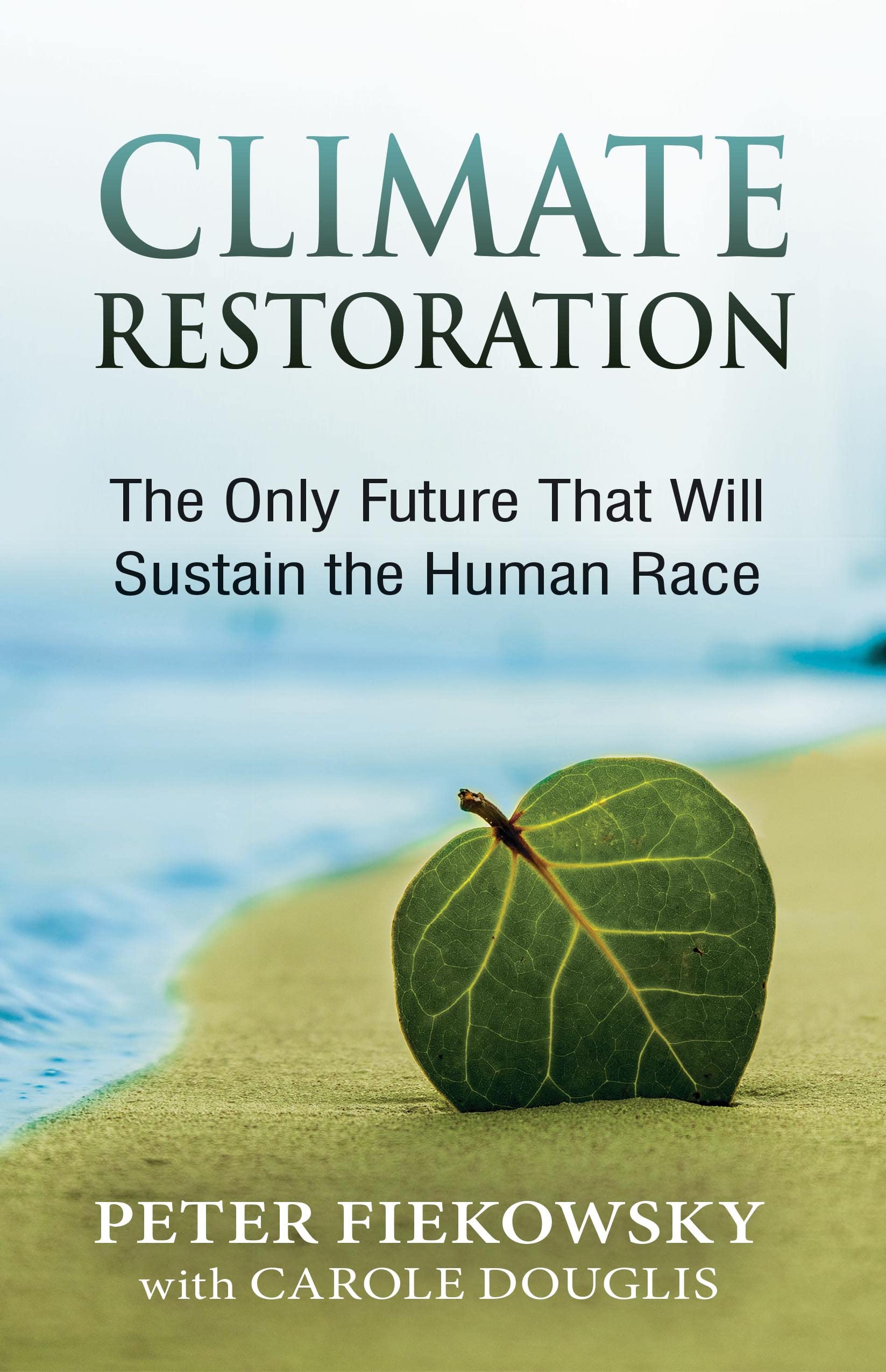 Climate Restoration: The Only Future That Will Sustain the Human Race ...