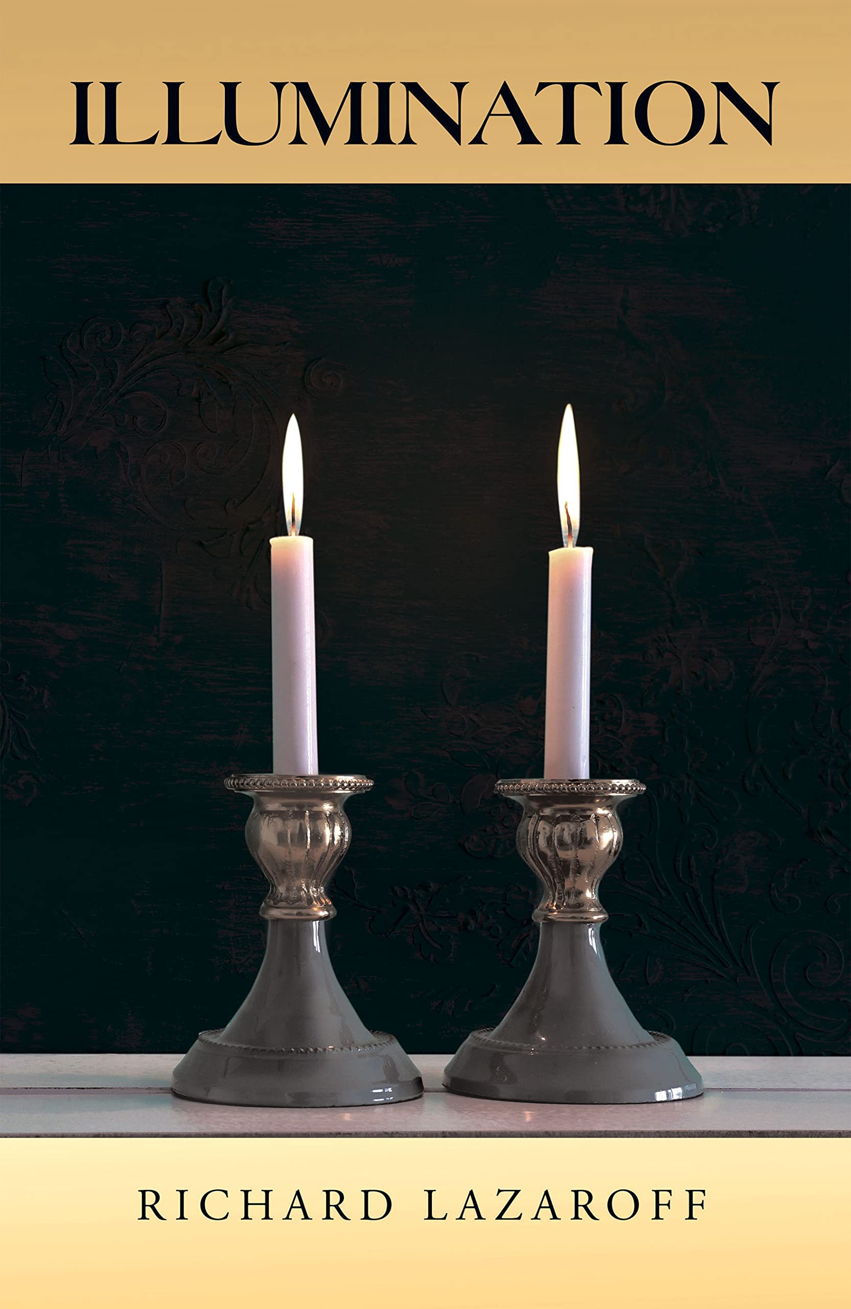 Illumination by Richard Lazaroff | Goodreads