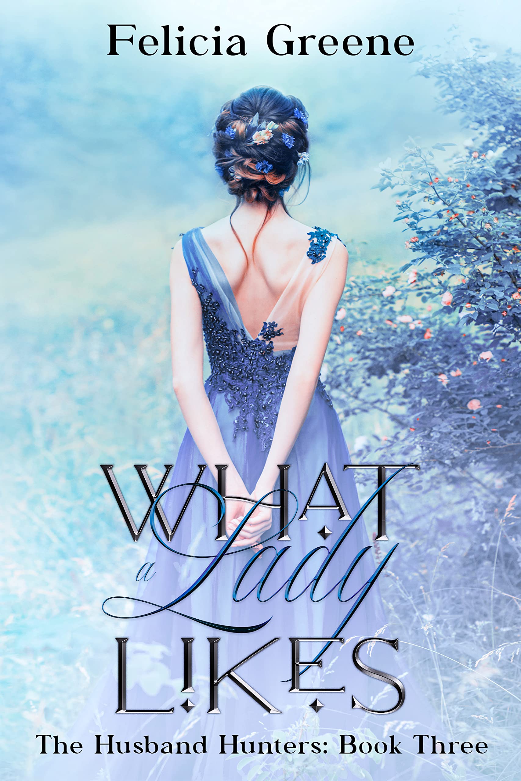 What a Lady Likes: The Husband Hunters: Book Three by Felicia Greene ...