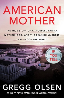 American Mother: The True Story of a Troubled Family, Greed and the ...