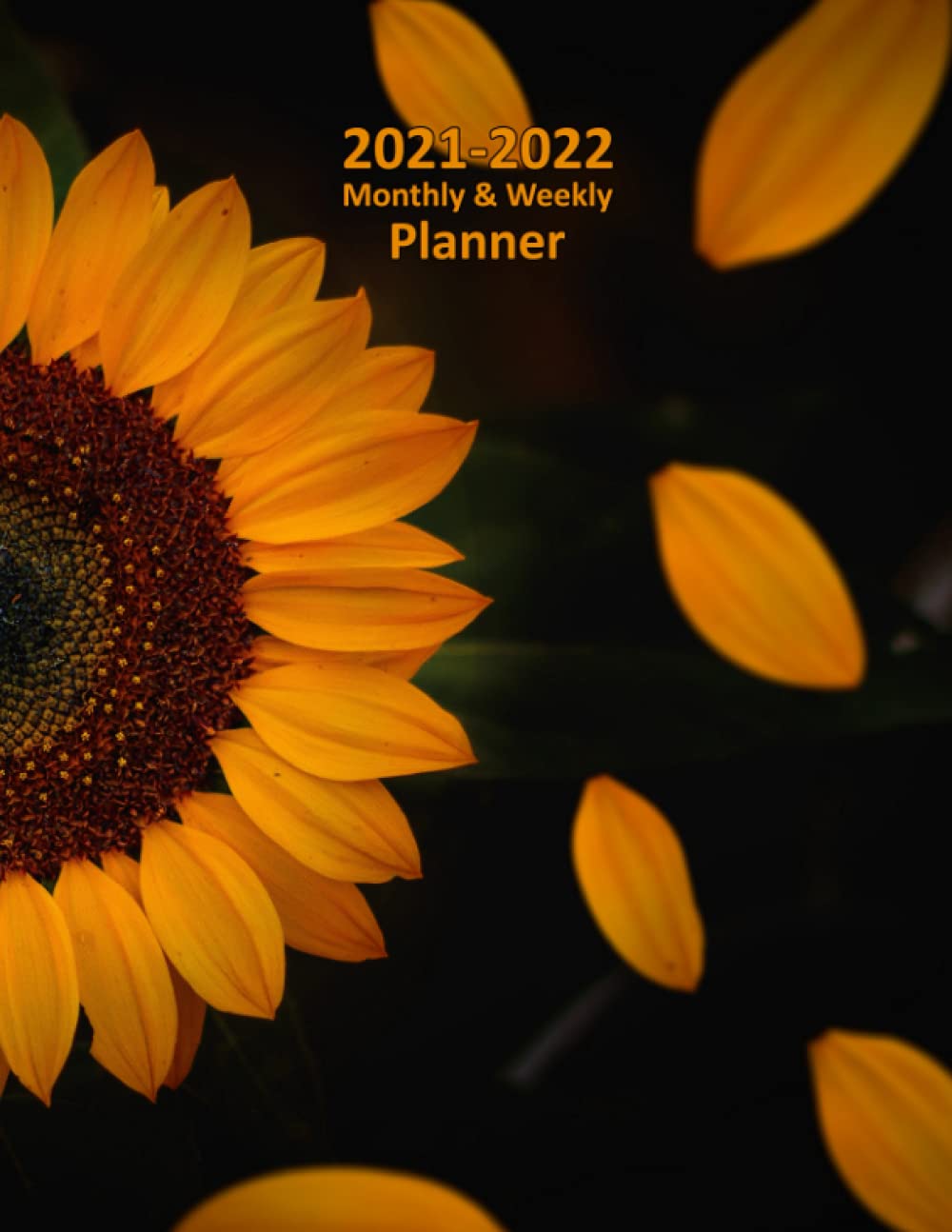 Sunflower Monthly & Weekly Planner 2021-2022: Jan 2021-22 Academic ...