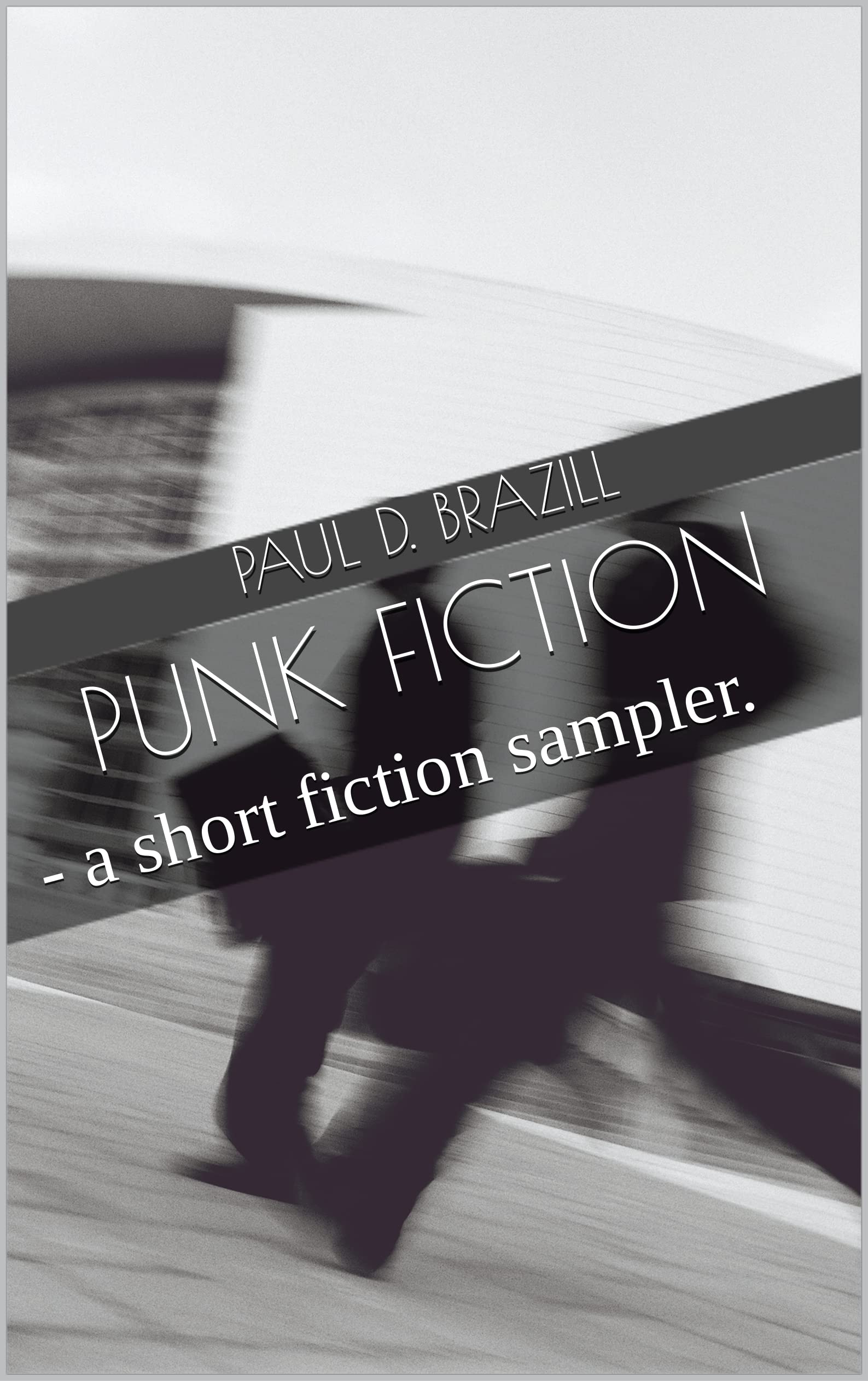 Punk Fiction: A Short Fiction Sampler by Paul D. Brazill | Goodreads