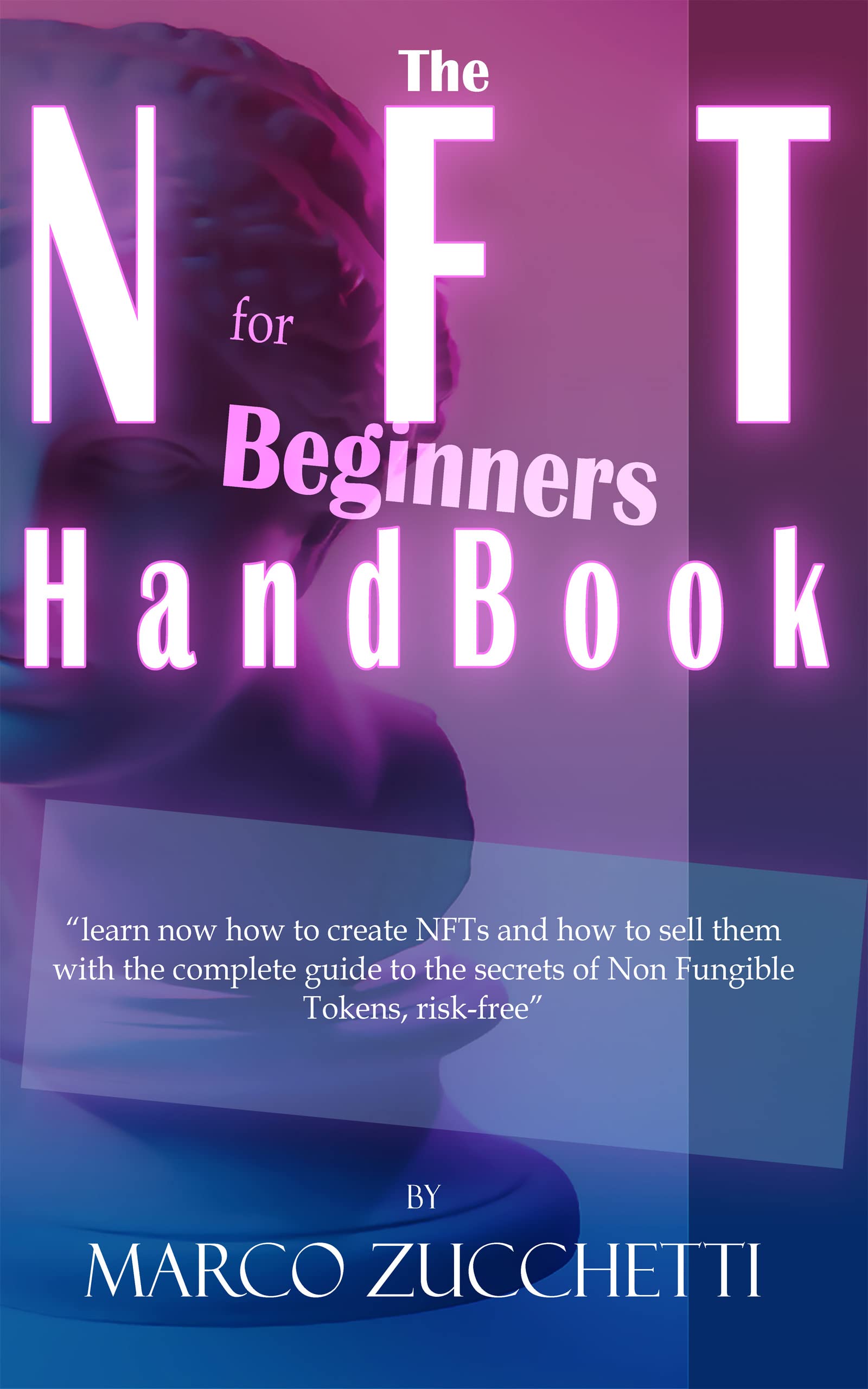 The NFT handbook for beginners: learn now how to create NFTs and how to ...