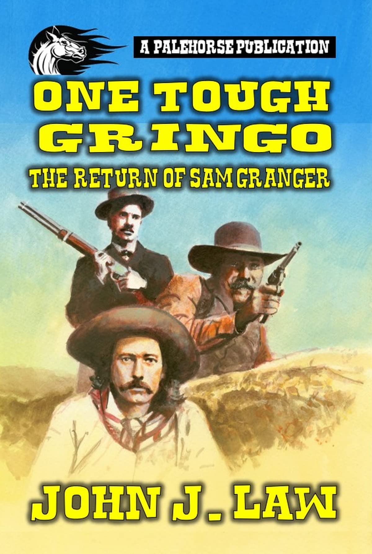 One Tough Gringo - The Return of Sam Granger: A Classic Western by John J. Law | Goodreads