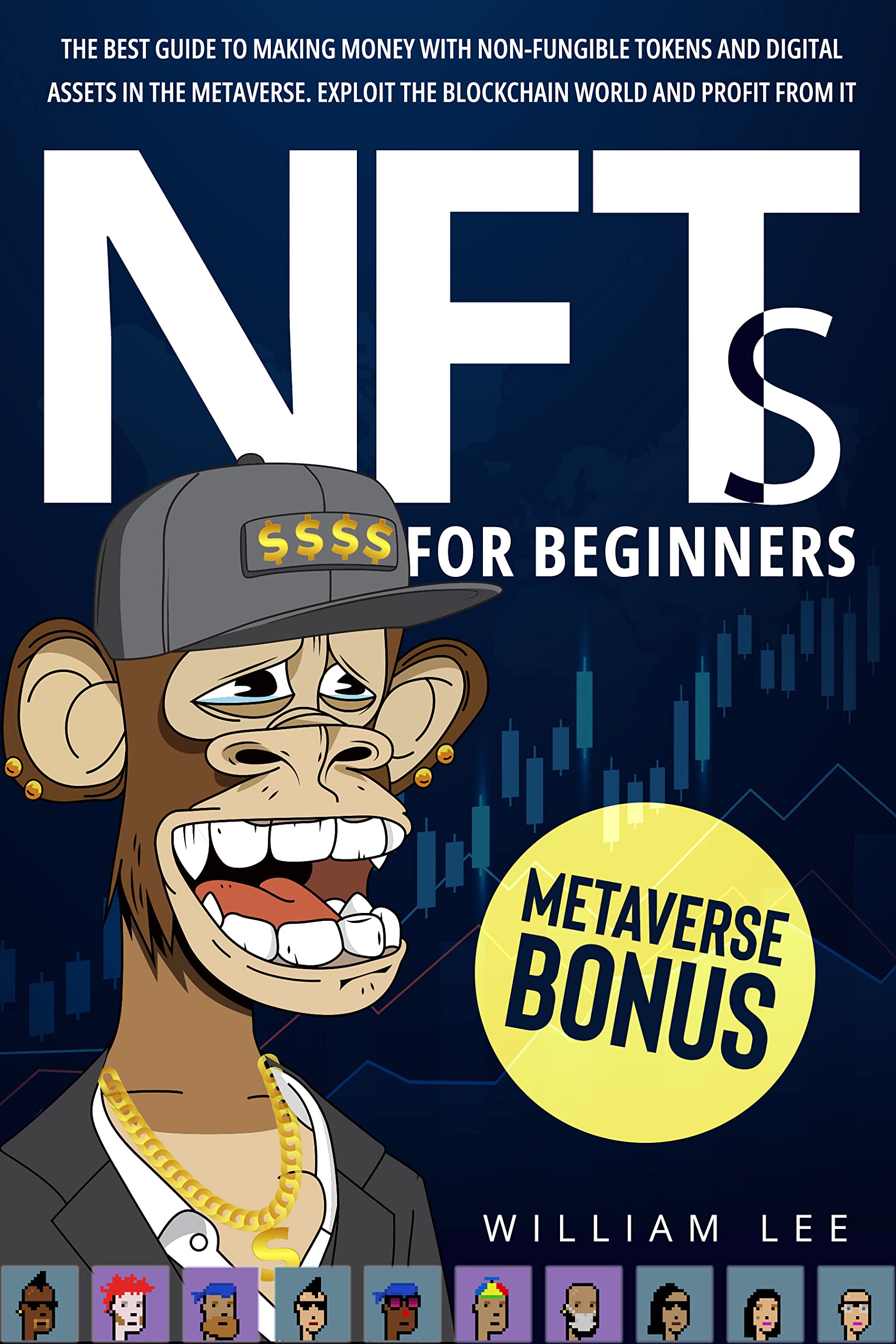 NFTs For Beginners: The Best Guide To Making Money With Non-Fungible Tokens And Digital Assets ...