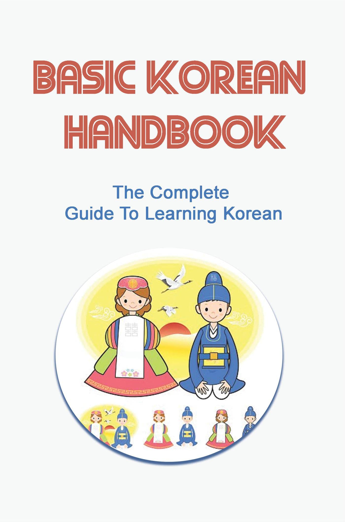 Basic Korean Handbook: Easy Ways To Learn Korean by Brinda Biastock ...