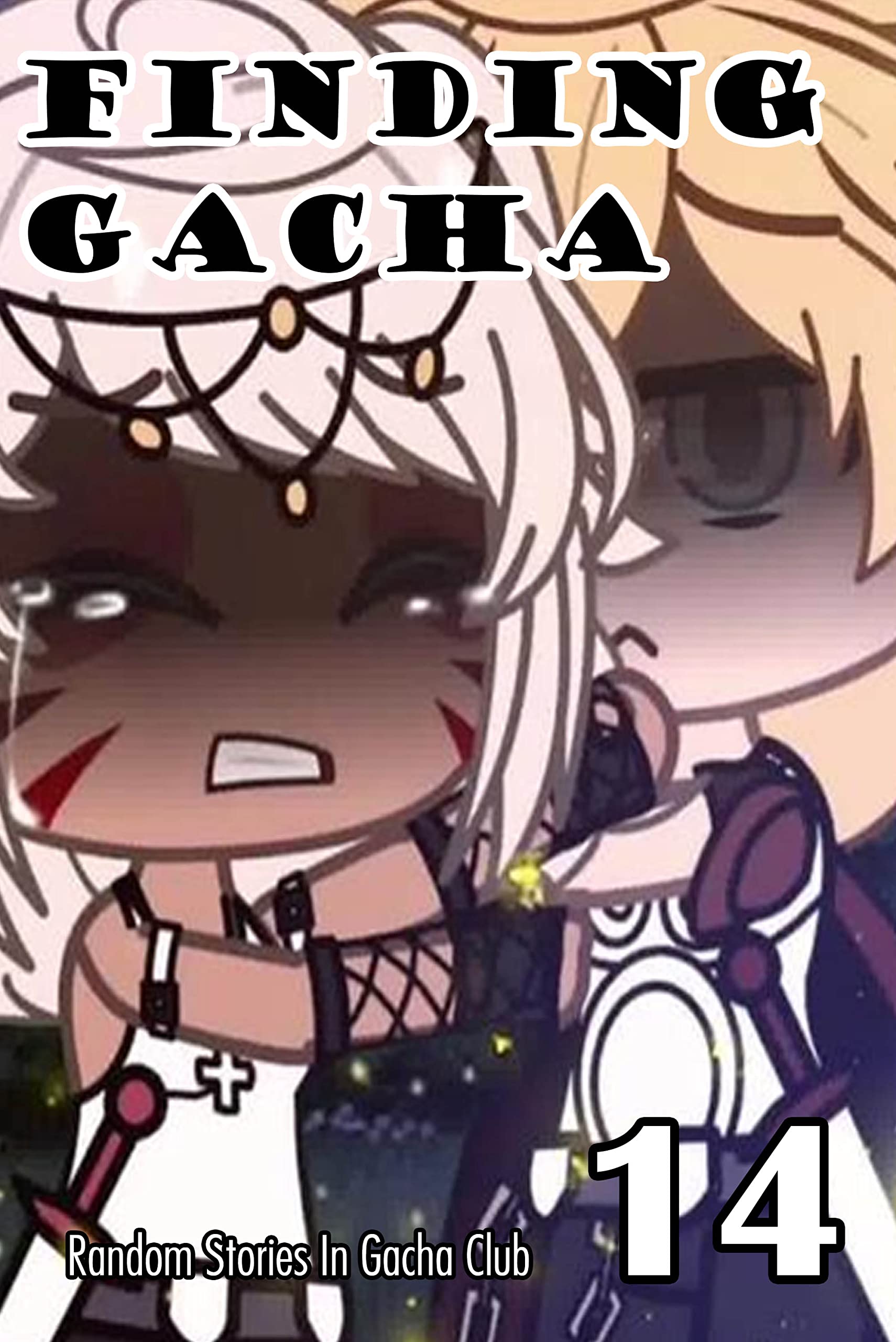 Finding Gacha Ep.14: Random Stories In Gacha Club by Lily Chou | Goodreads