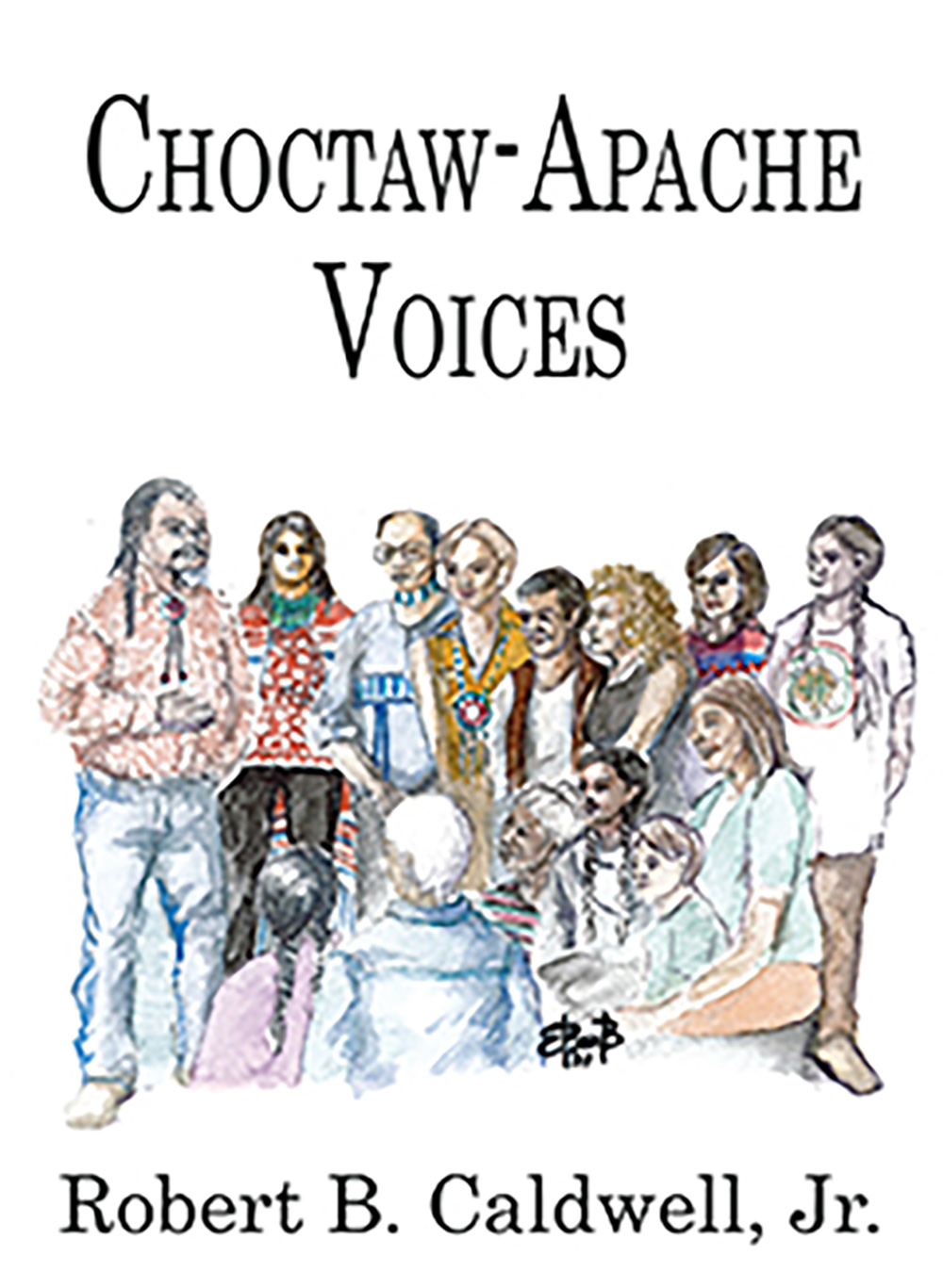 Choctaw-Apache Voices by Robert B. Caldwell | Goodreads