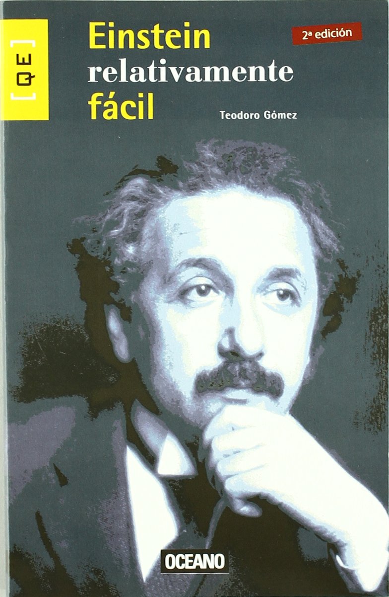 Einstein Relativamente Facil / Einstein, Relatively Easy by Teodoro Gómez | Goodreads