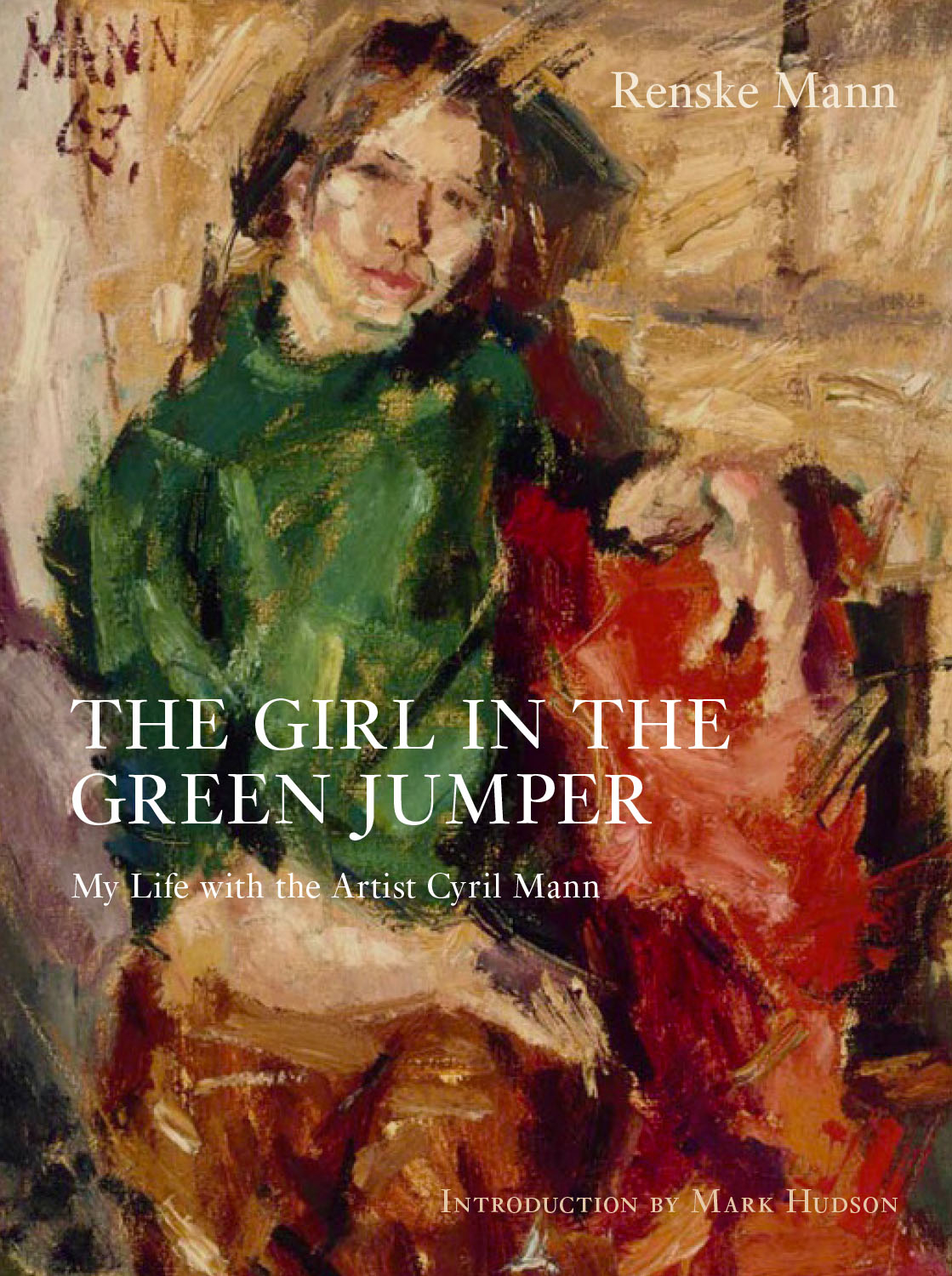 Girl in the Green Jumper: My Life with the Artist Cyril Mann by Renske ...