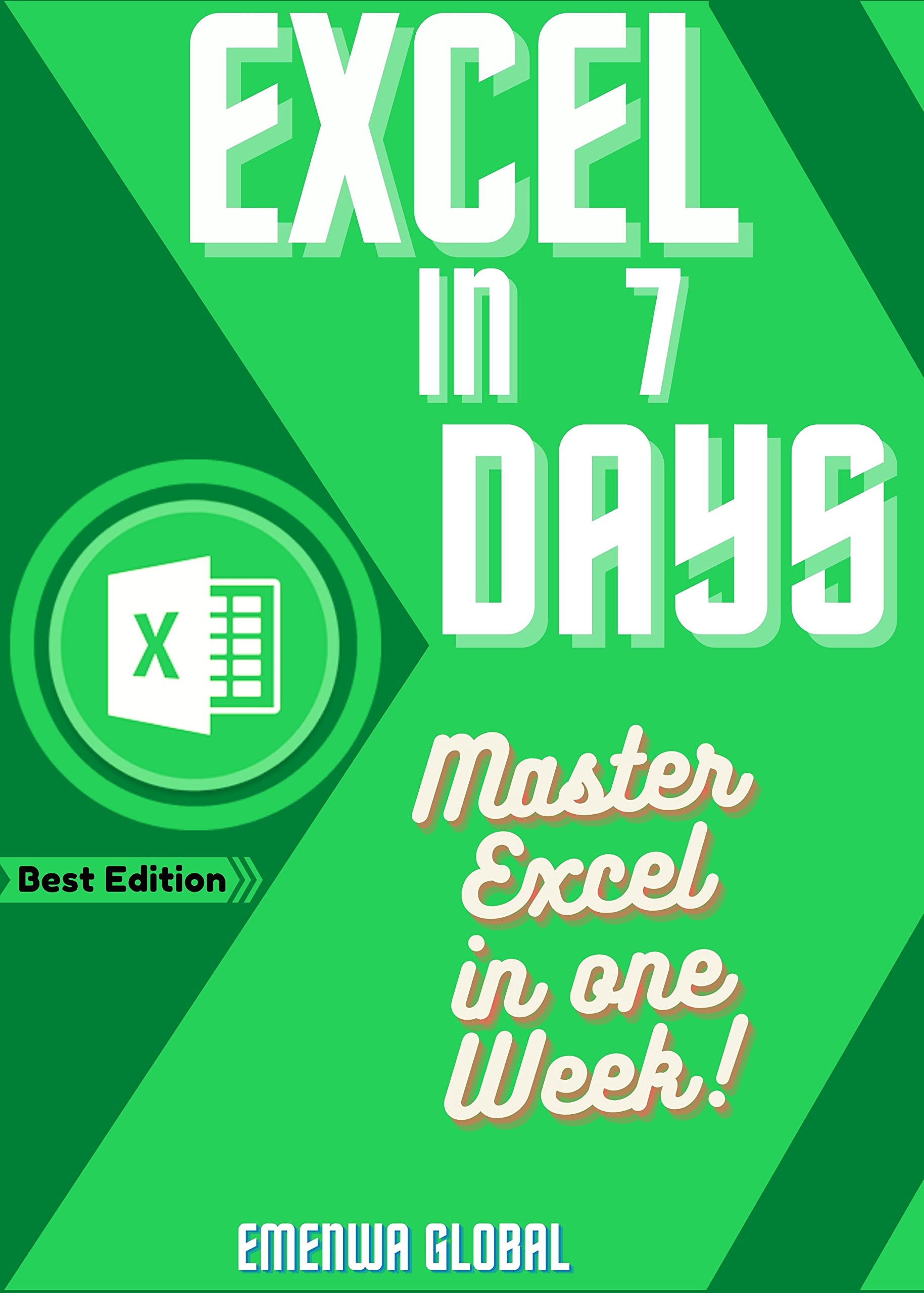 EXCEL IN 7 DAYS: Master Excel In One Week by Emenwa Global | Goodreads