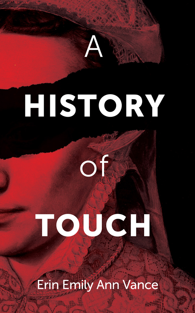 A History of Touch (22) (First Poets Series) by Erin Emily Ann Vance ...