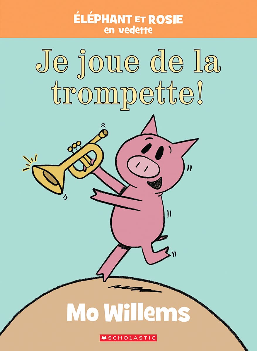 Éléphant Et Rosie: Je Joue de la Trompette! by Mo Willems | Goodreads