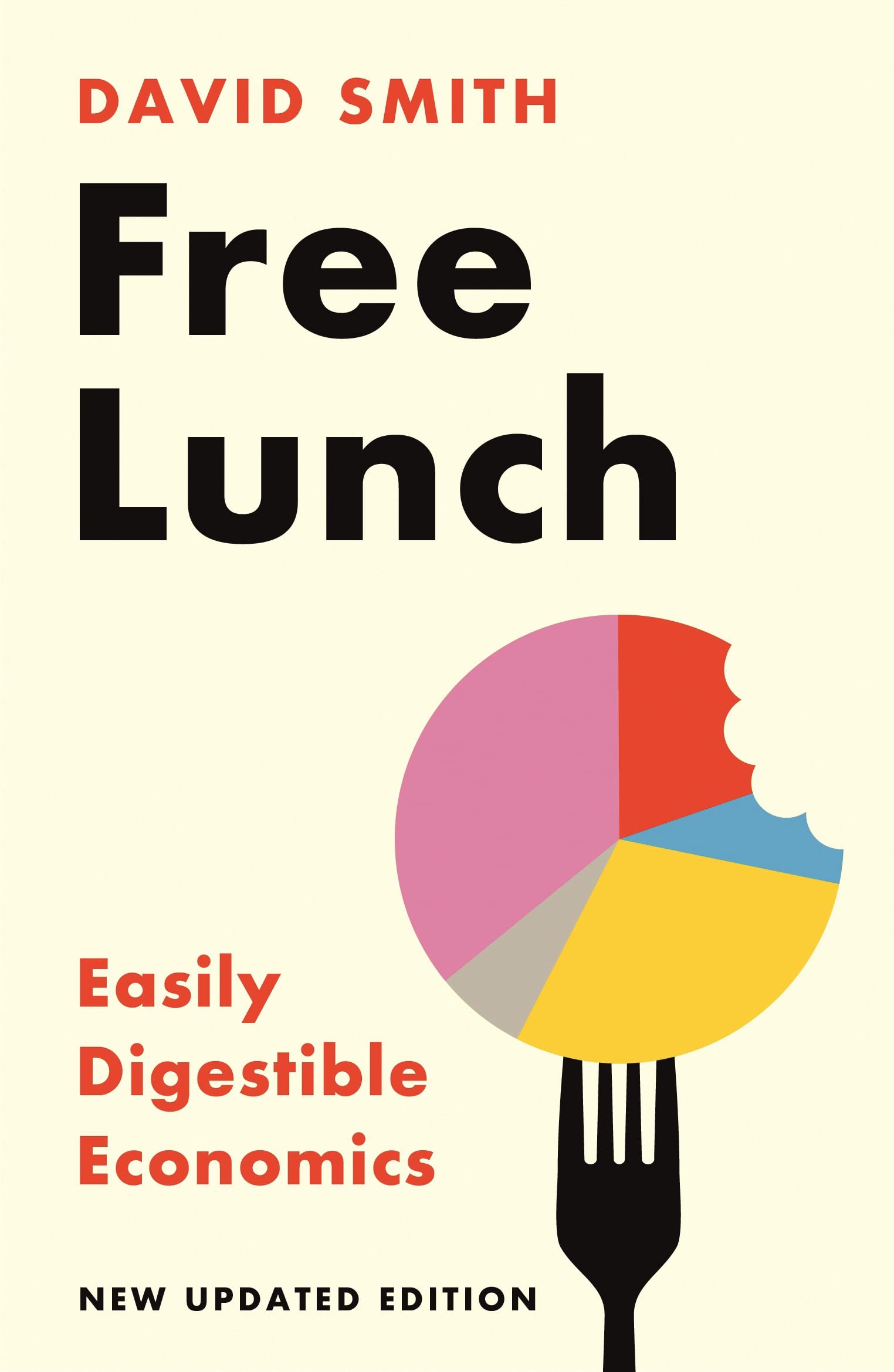 Free Lunch: Easily Digestible Economics - revised 2022 edition by David ...