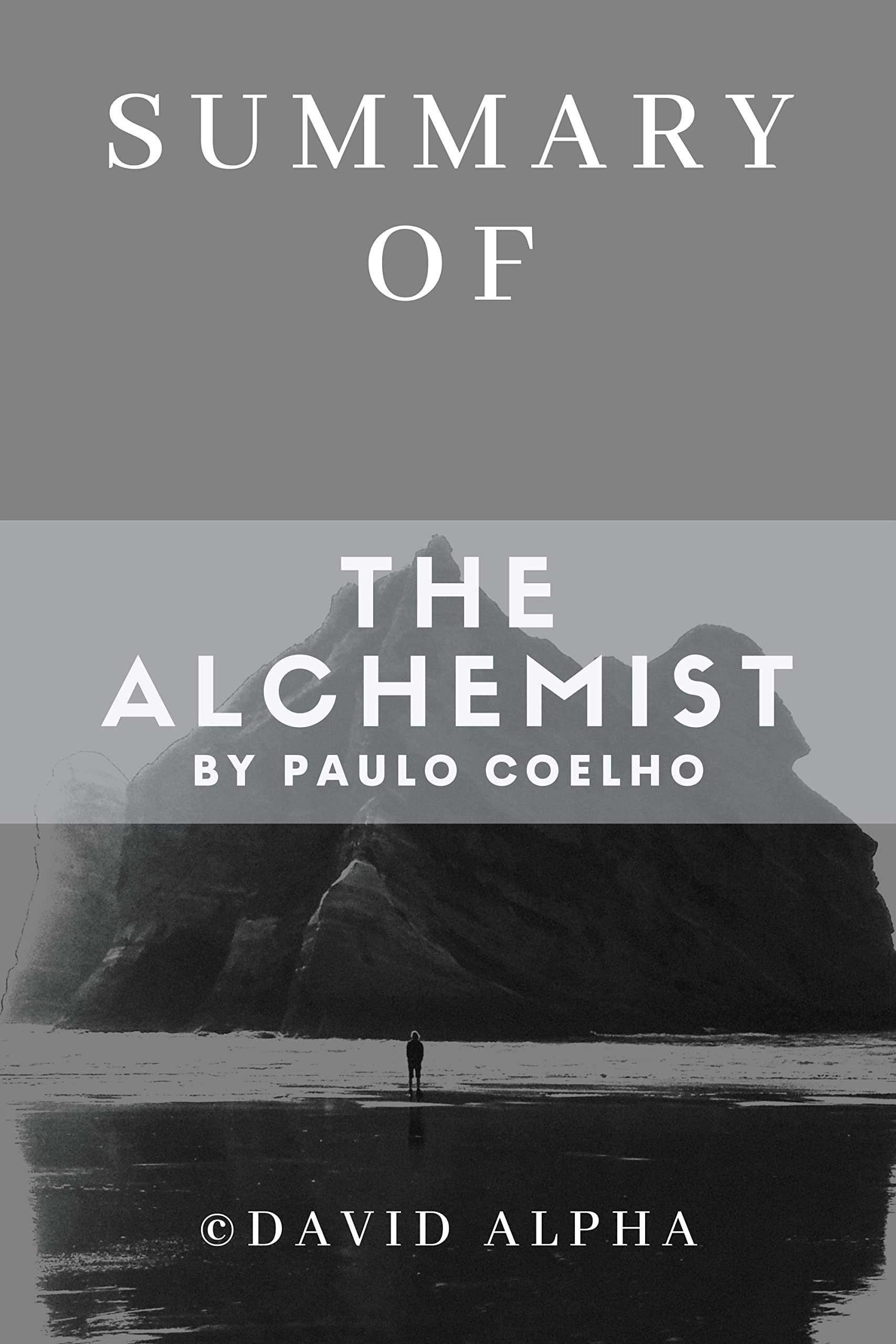 Summary Of The Alchemist By Paulo Coelho by David Alpha | Goodreads