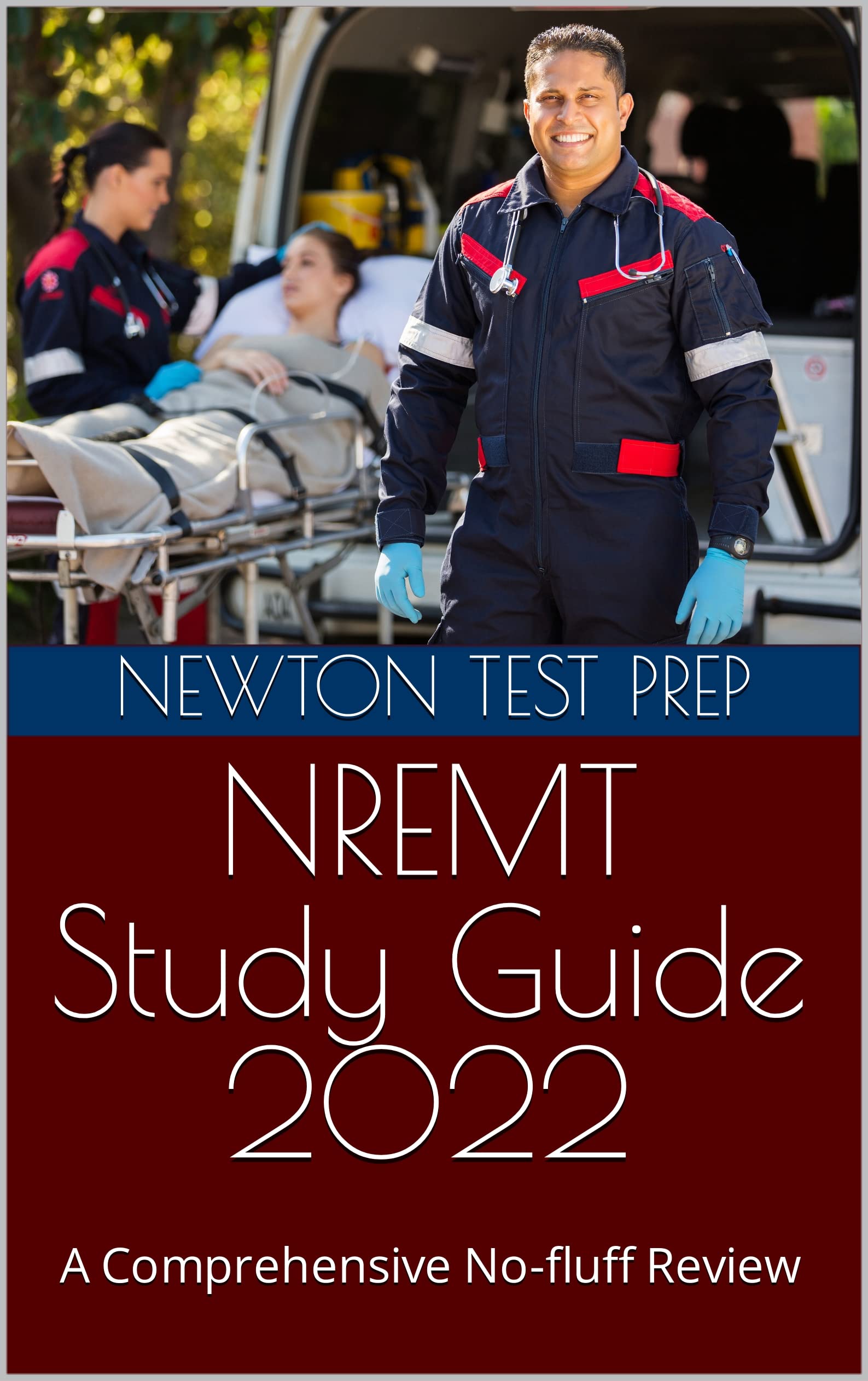 NREMT Study Guide 2022: A Comprehensive No-fluff Review by Newton Test ...