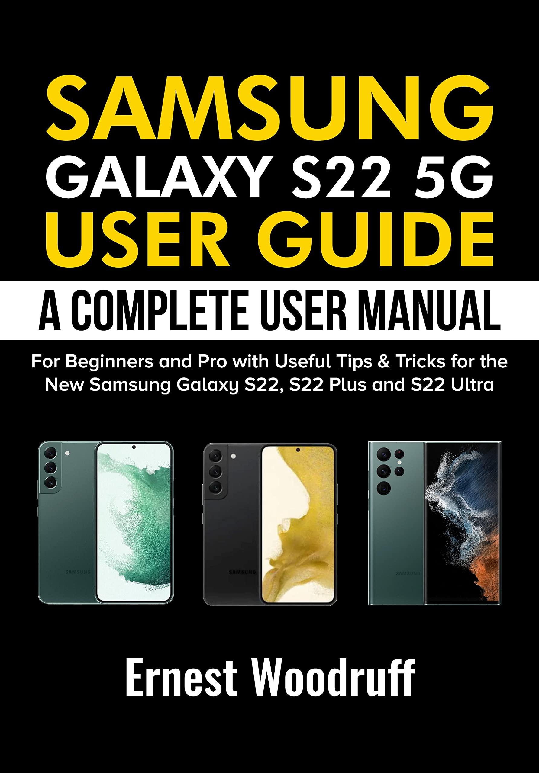 Samsung Galaxy S22 5G User Guide: A Complete User Manual for Beginners ...