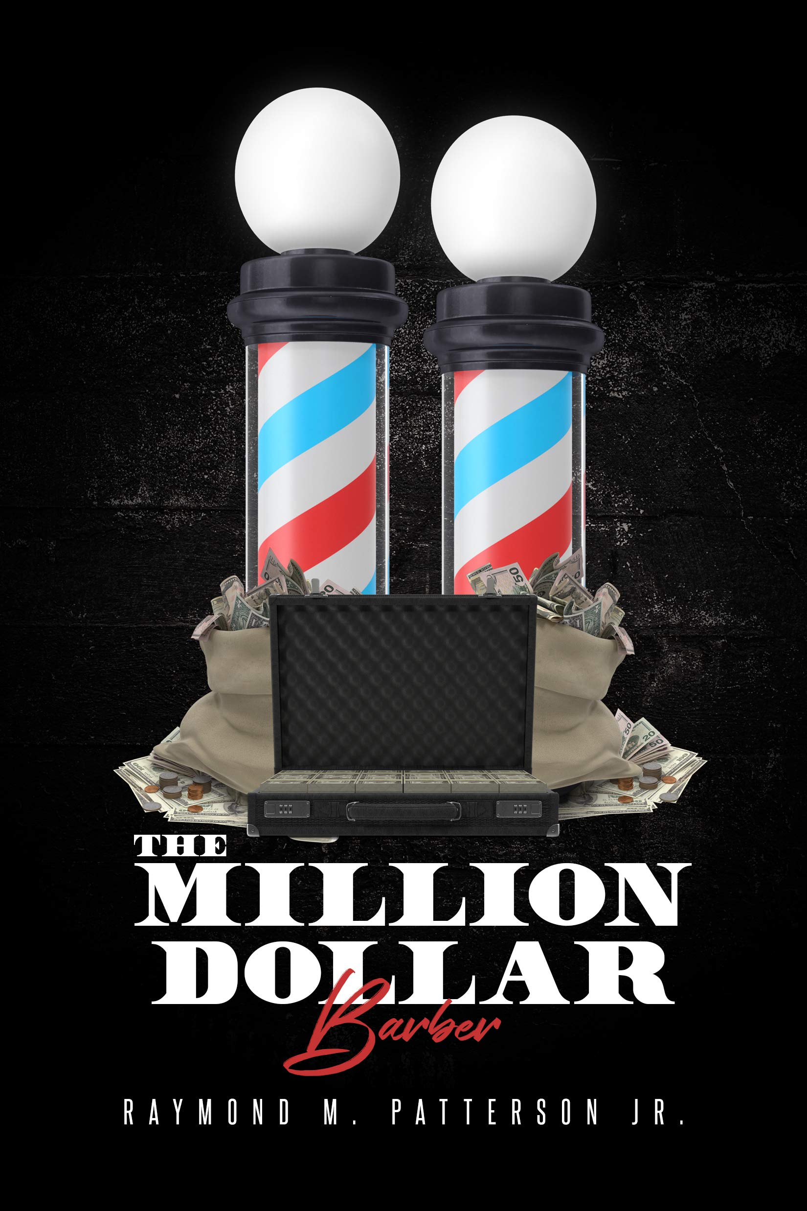 The Million Dollar Barber by Raymond M. Patterson Jr. | Goodreads