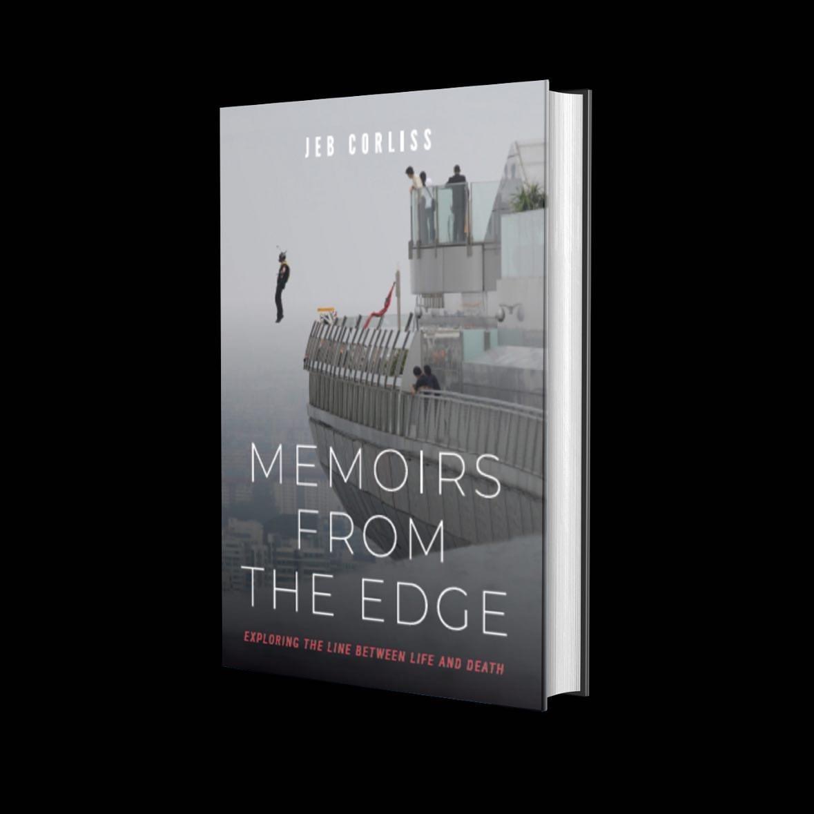 Memoirs From The Edge by Jeb Corliss | Goodreads