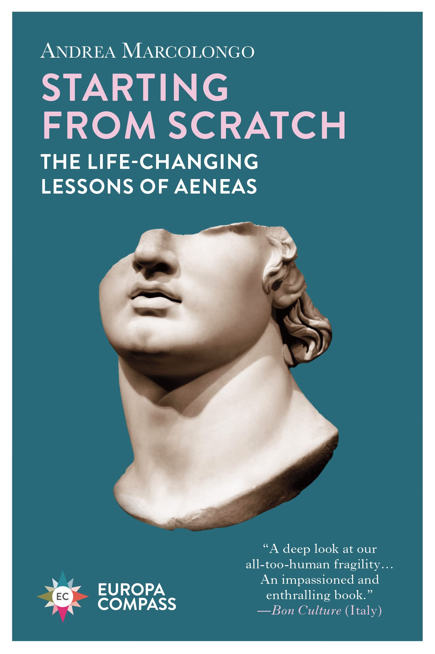Starting from Scratch: The Life-Changing Lessons of Aeneas by Andrea ...