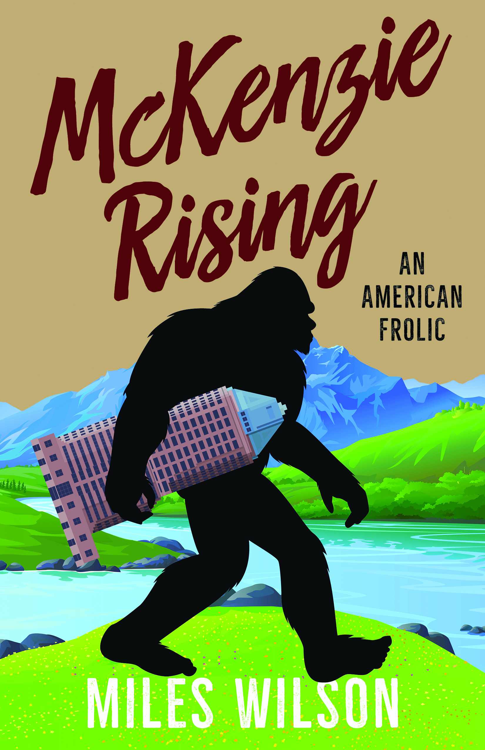 McKenzie Rising: An American Frolic by Miles Wilson | Goodreads