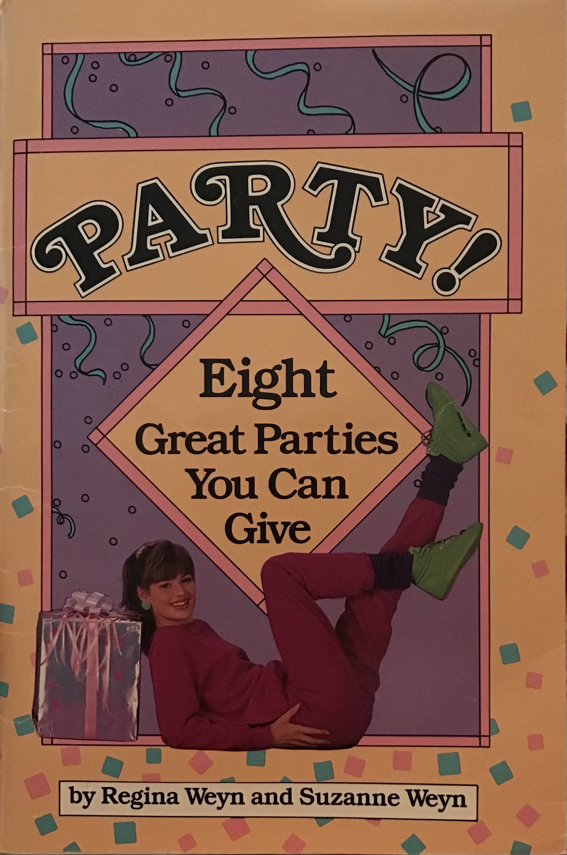 Party!: Eight Great Parties You Can Give by Regina Weyn | Goodreads