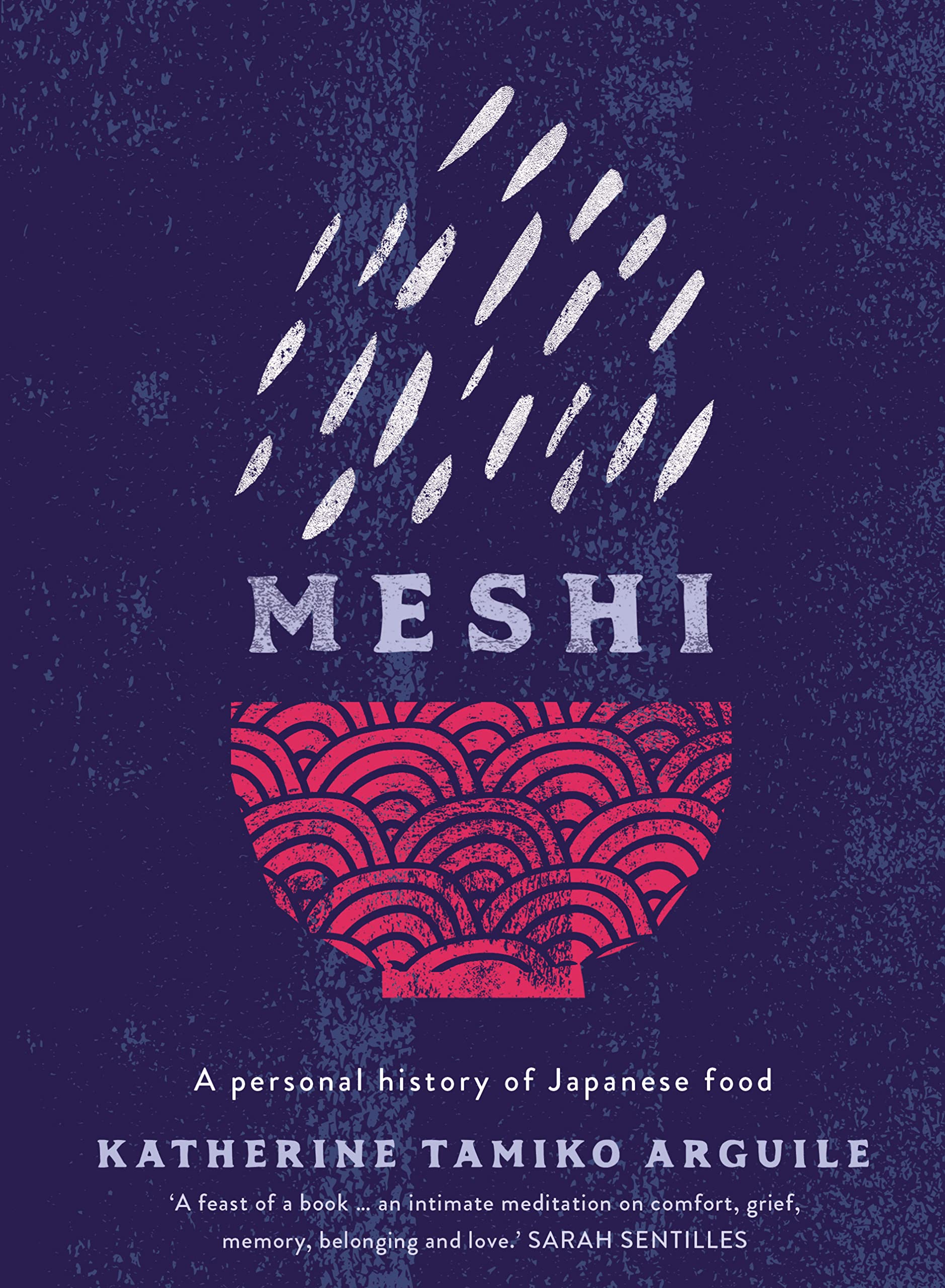 Meshi: A personal history of Japanese food by Katherine Tamiko Arguile ...