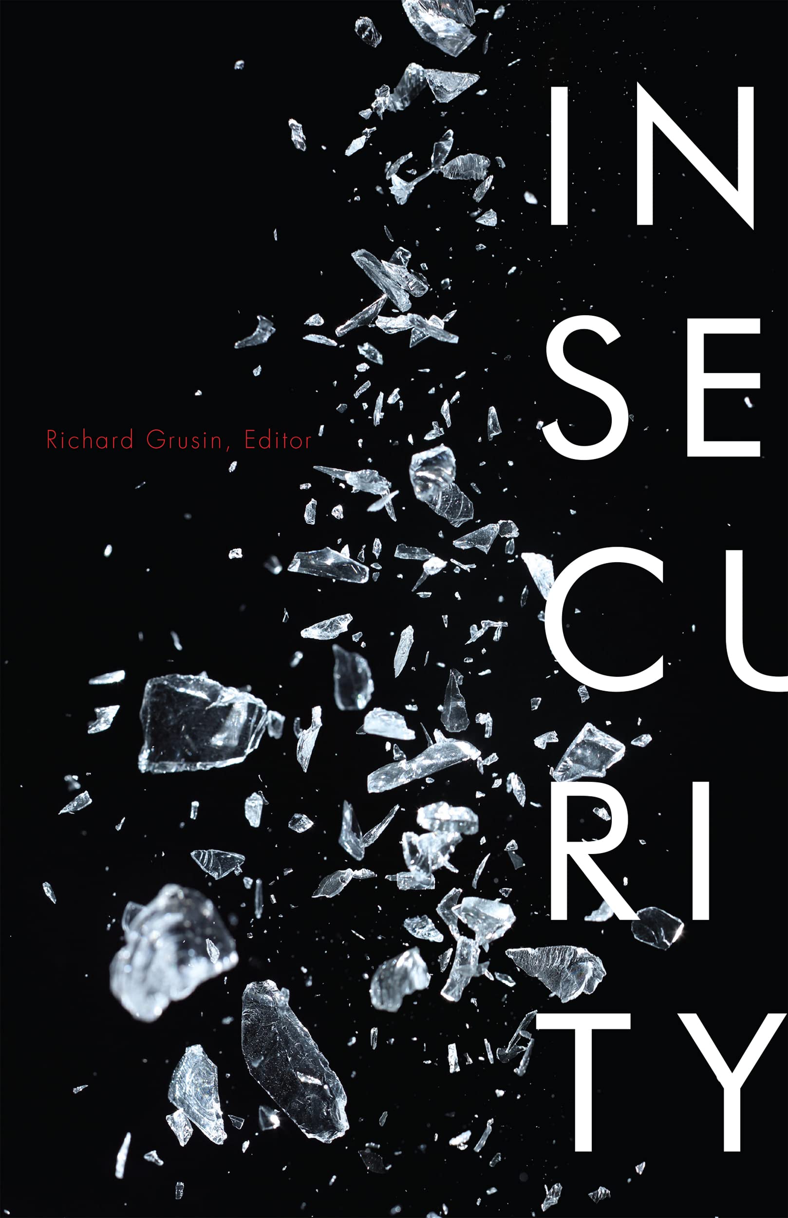 Insecurity (21st Century Studies) by Richard Grusin | Goodreads