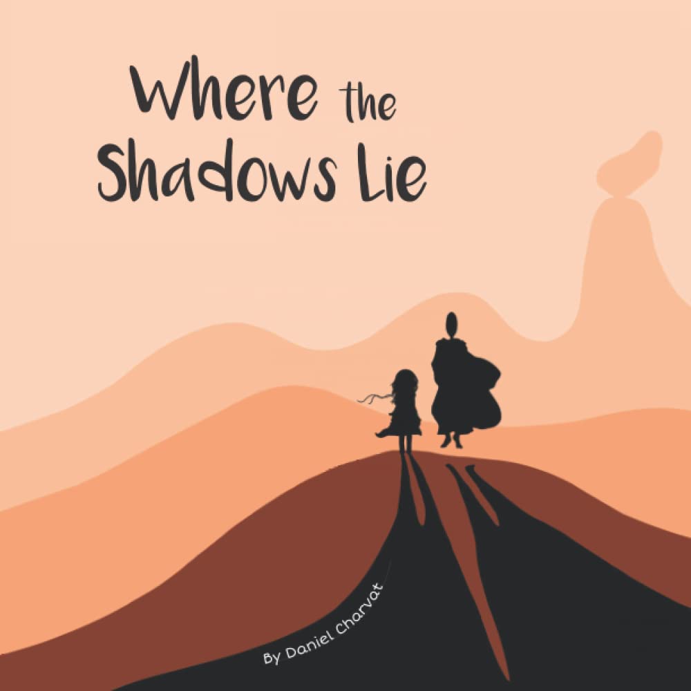 Where the Shadows Lie by Daniel Charvat | Goodreads