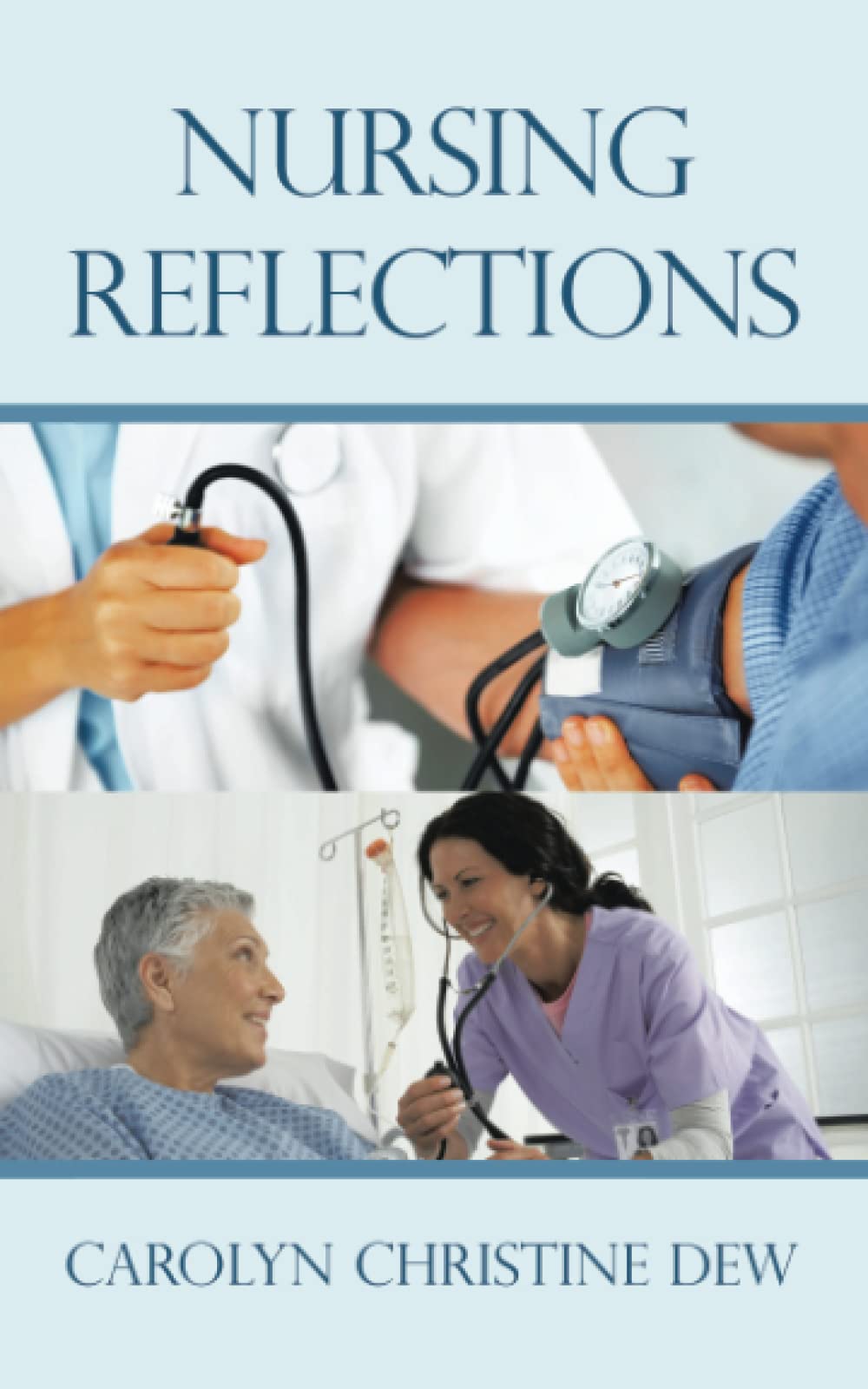 Nursing Reflections by Carolyn Christine Dew | Goodreads