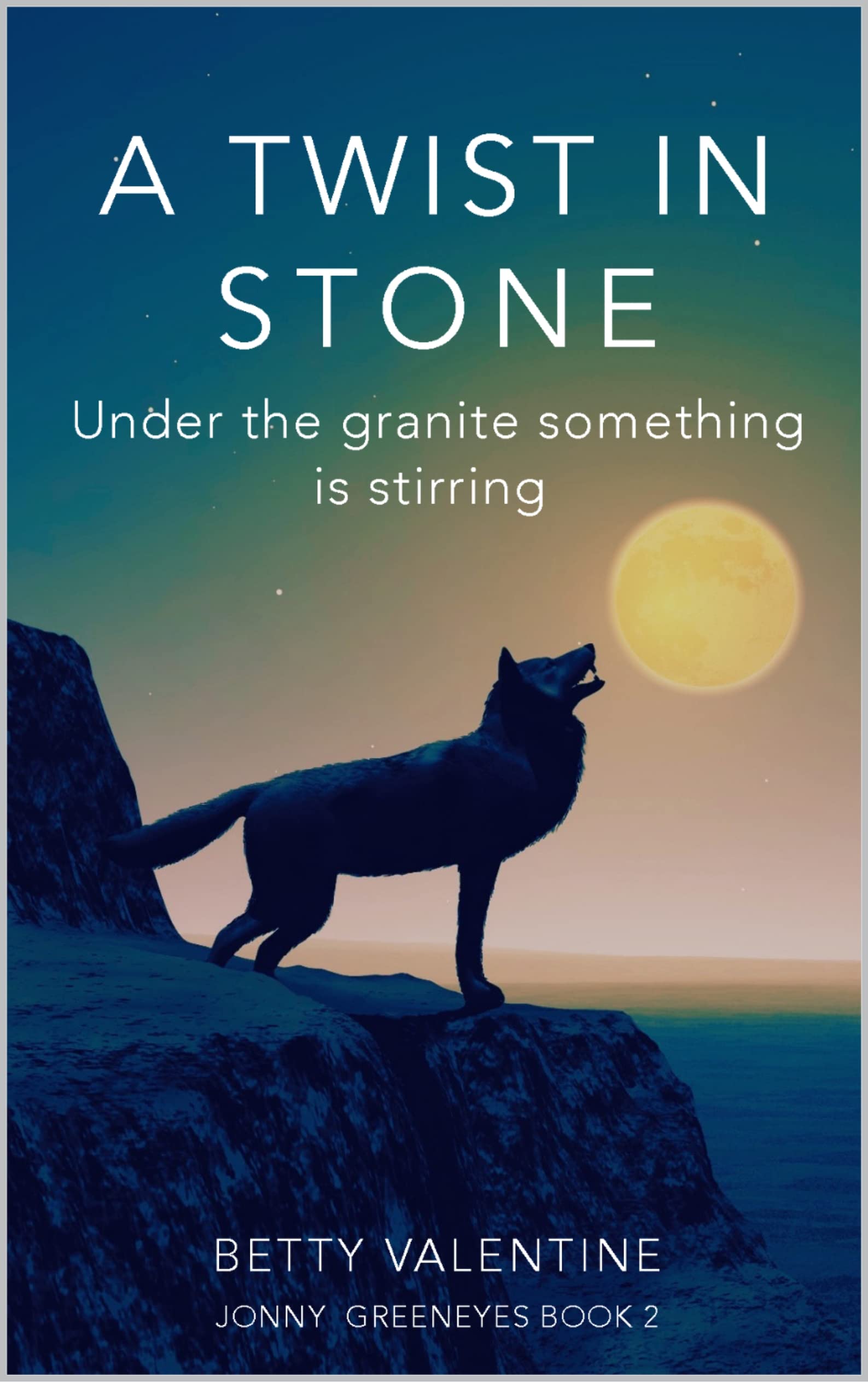 A Twist in Stone (Jonny Greeneyes Book 2) by Betty Valentine | Goodreads