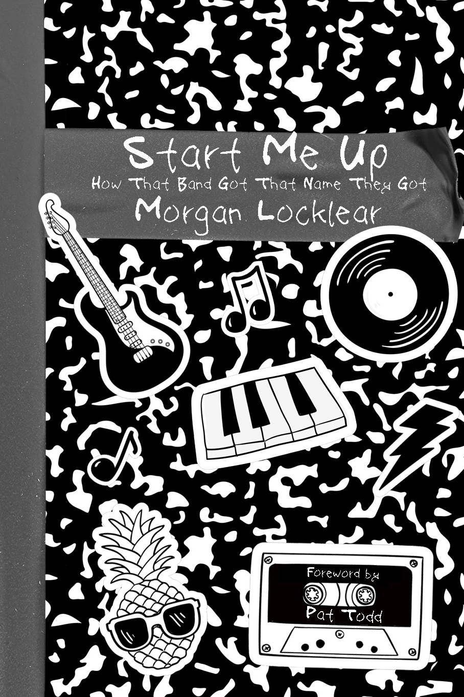 Start Me Up: How That Band Got That Name They Got by Morgan Locklear ...