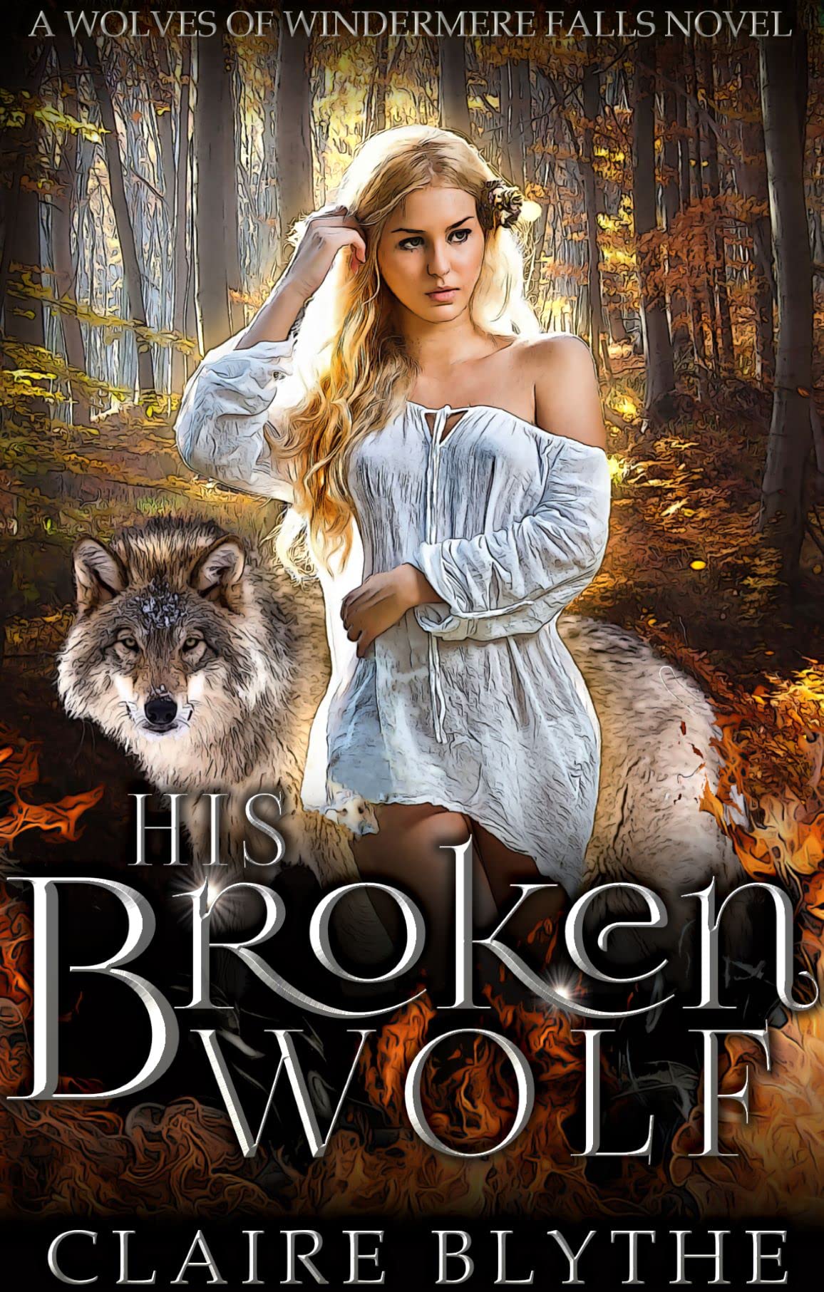 His Broken Wolf (Wolves of Windermere Falls #1) by Claire Blythe | Goodreads